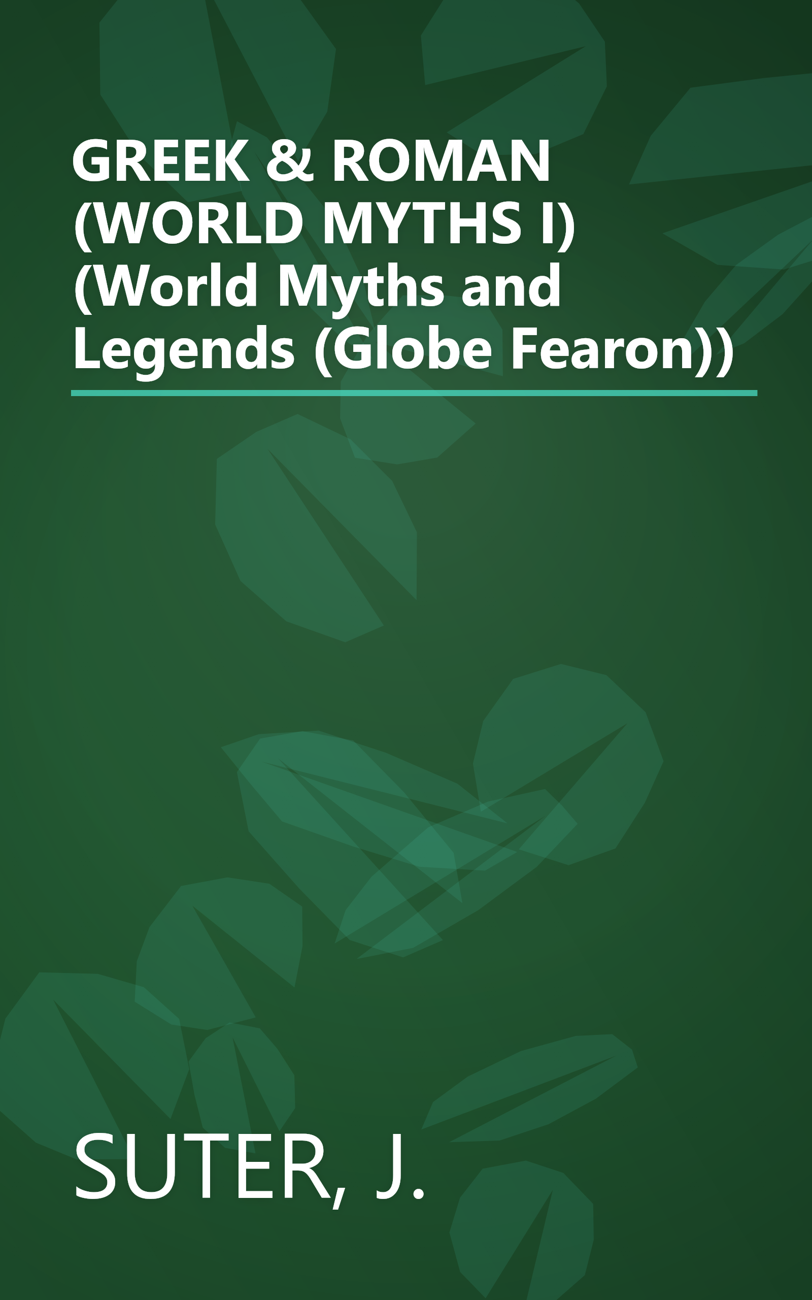 GREEK & ROMAN  (WORLD MYTHS I) (World Myths and Legends (Globe Fearon)) book cover