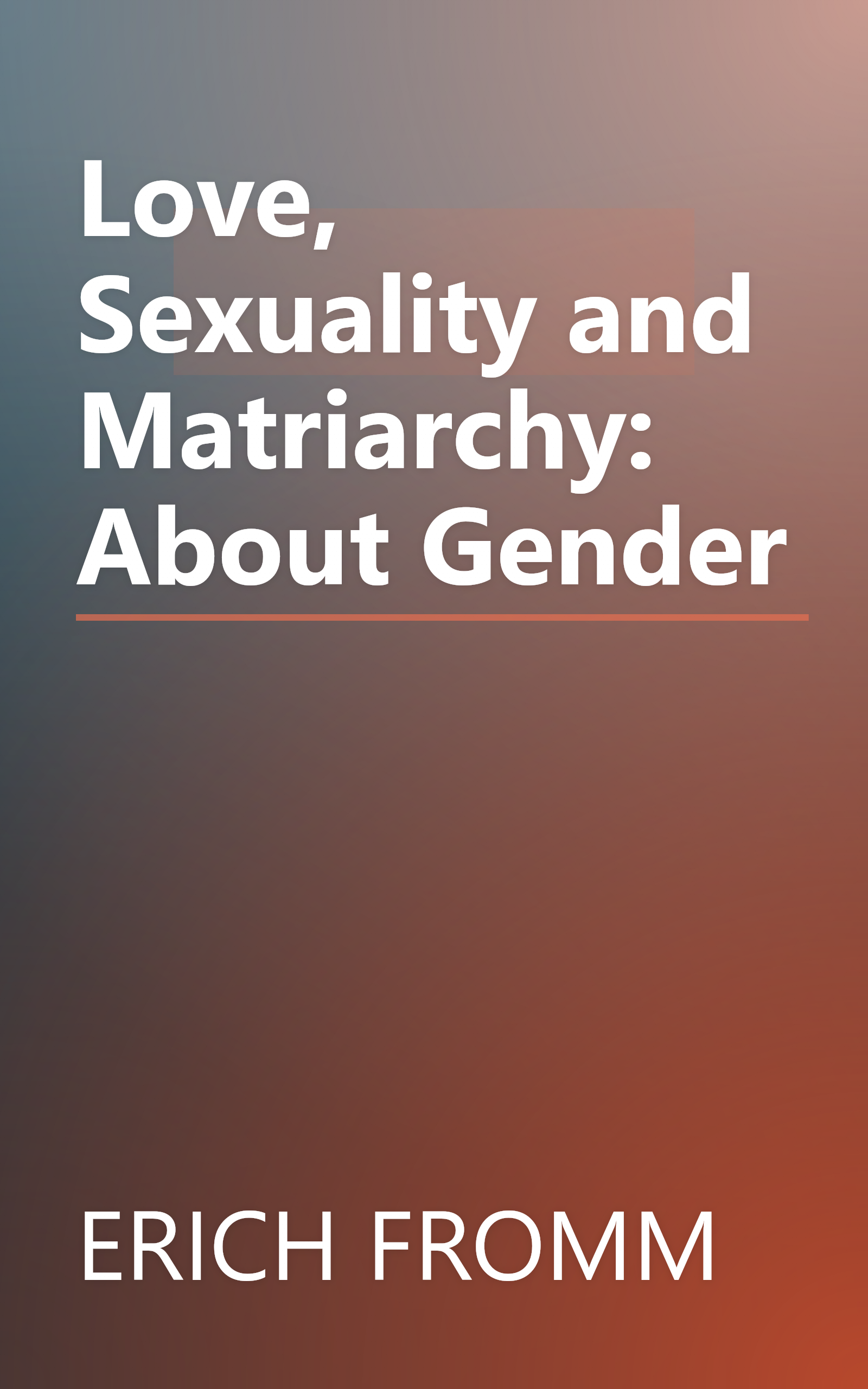 Love, Sexuality and Matriarchy: About Gender book cover