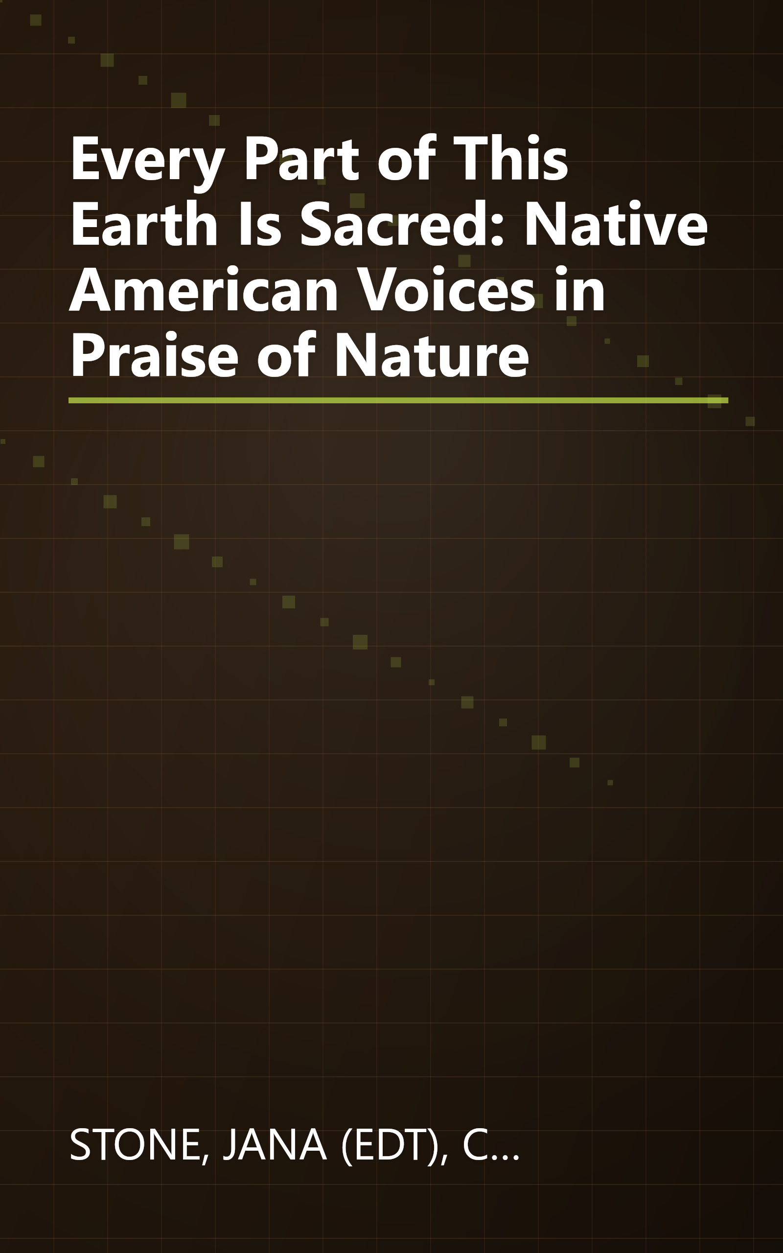 Every Part of This Earth Is Sacred: Native American Voices in Praise of Nature book cover
