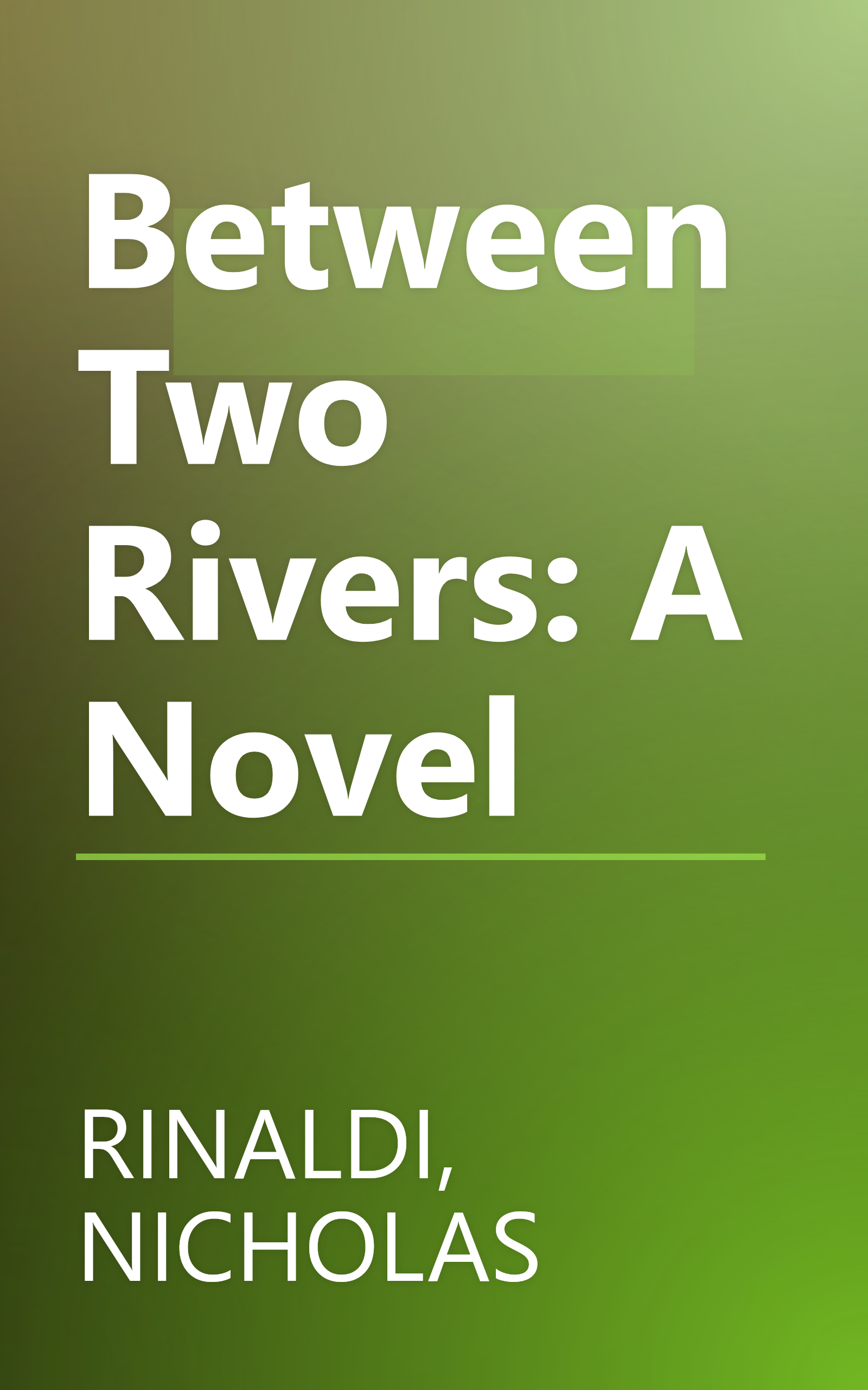 Between Two Rivers: A Novel book cover
