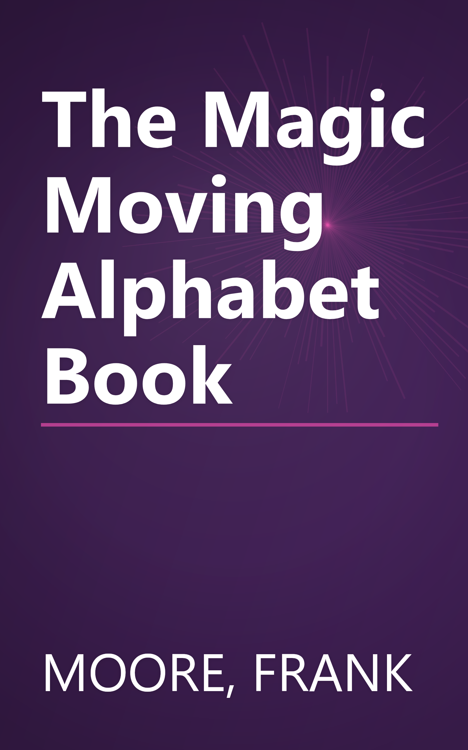 The Magic Moving Alphabet Book book cover