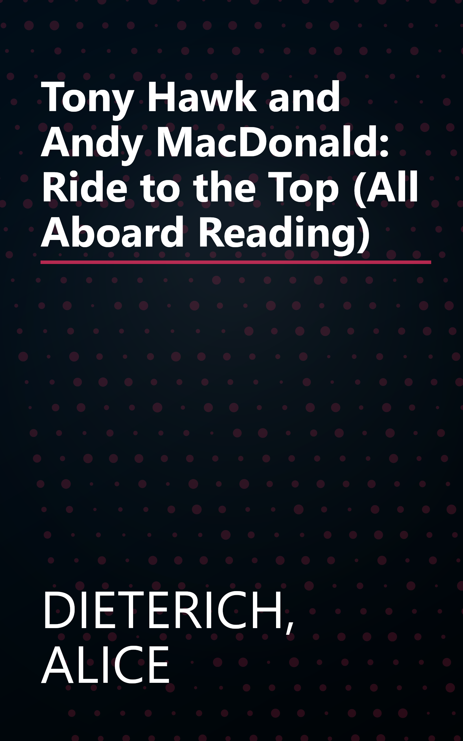 Tony Hawk and Andy MacDonald: Ride to the Top (All Aboard Reading) book cover