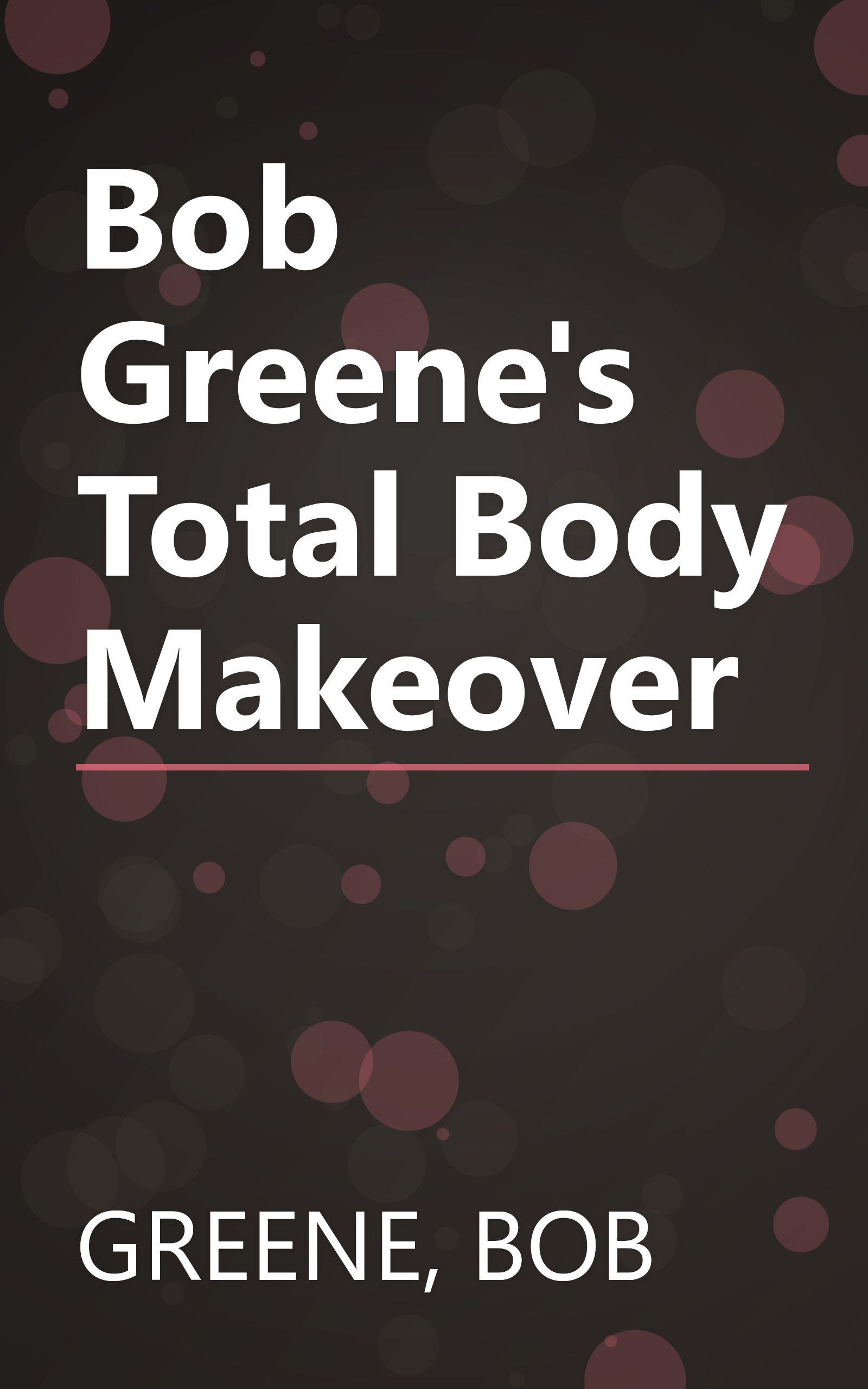 Bob Greene's Total Body Makeover book cover