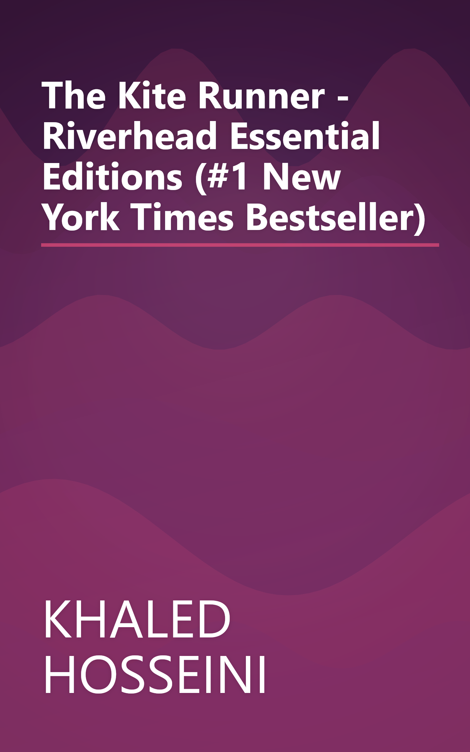 The Kite Runner - Riverhead Essential Editions (#1 New York Times Bestseller) book cover