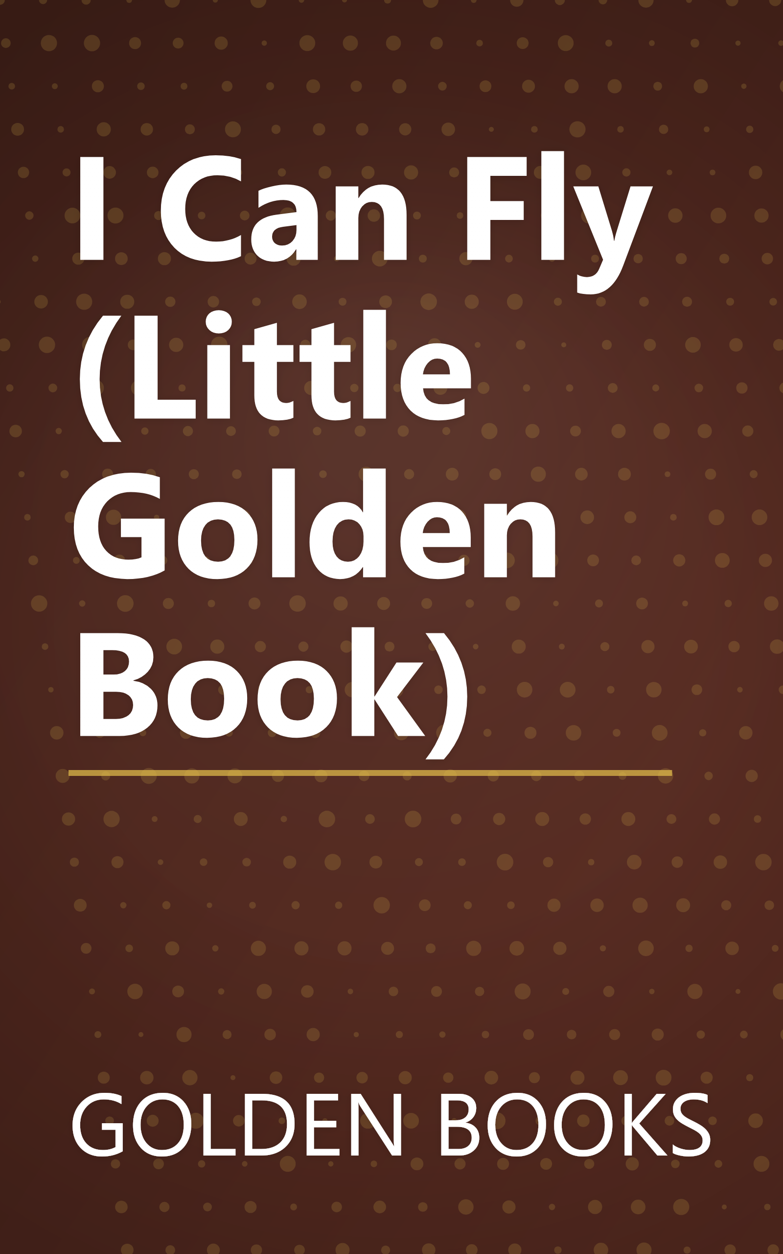 I Can Fly (Little Golden Book) book cover