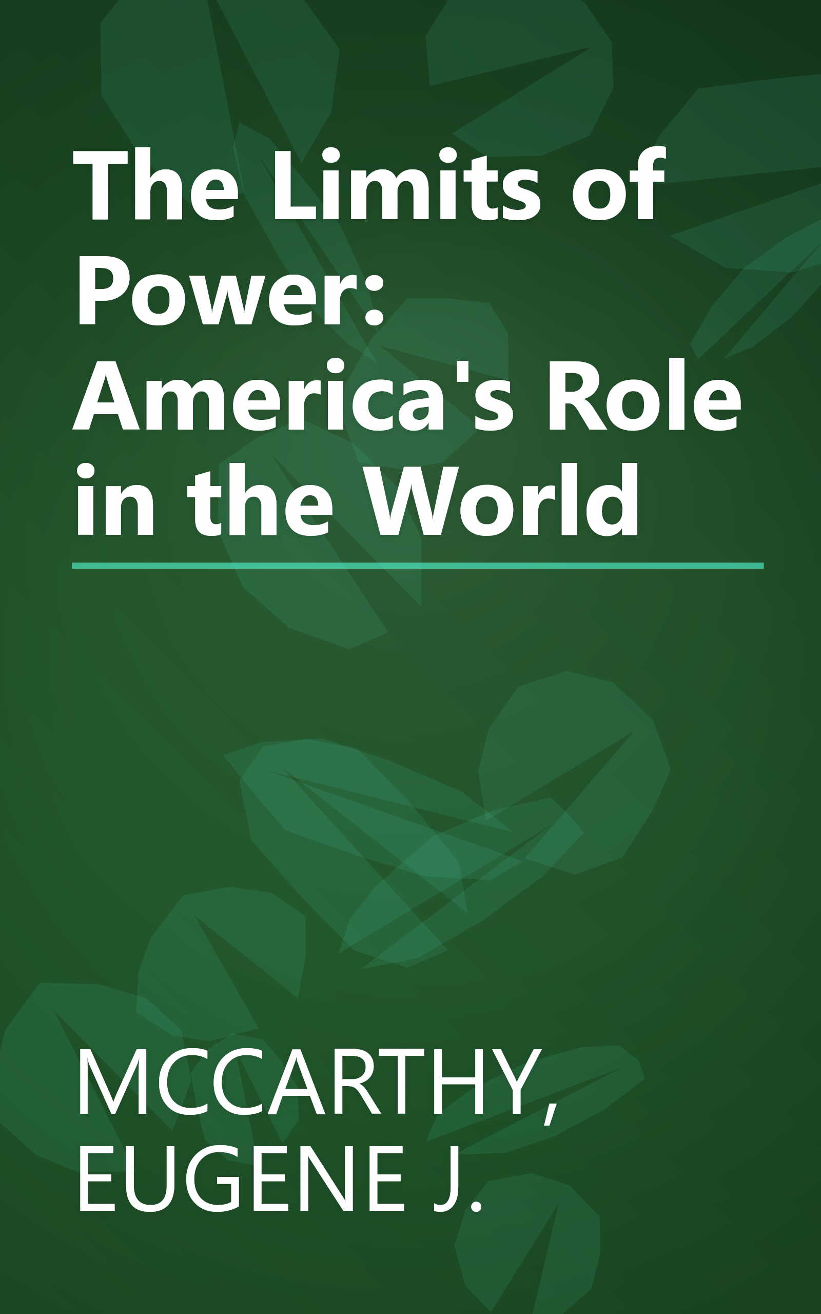 The Limits of Power: America's Role in the World book cover