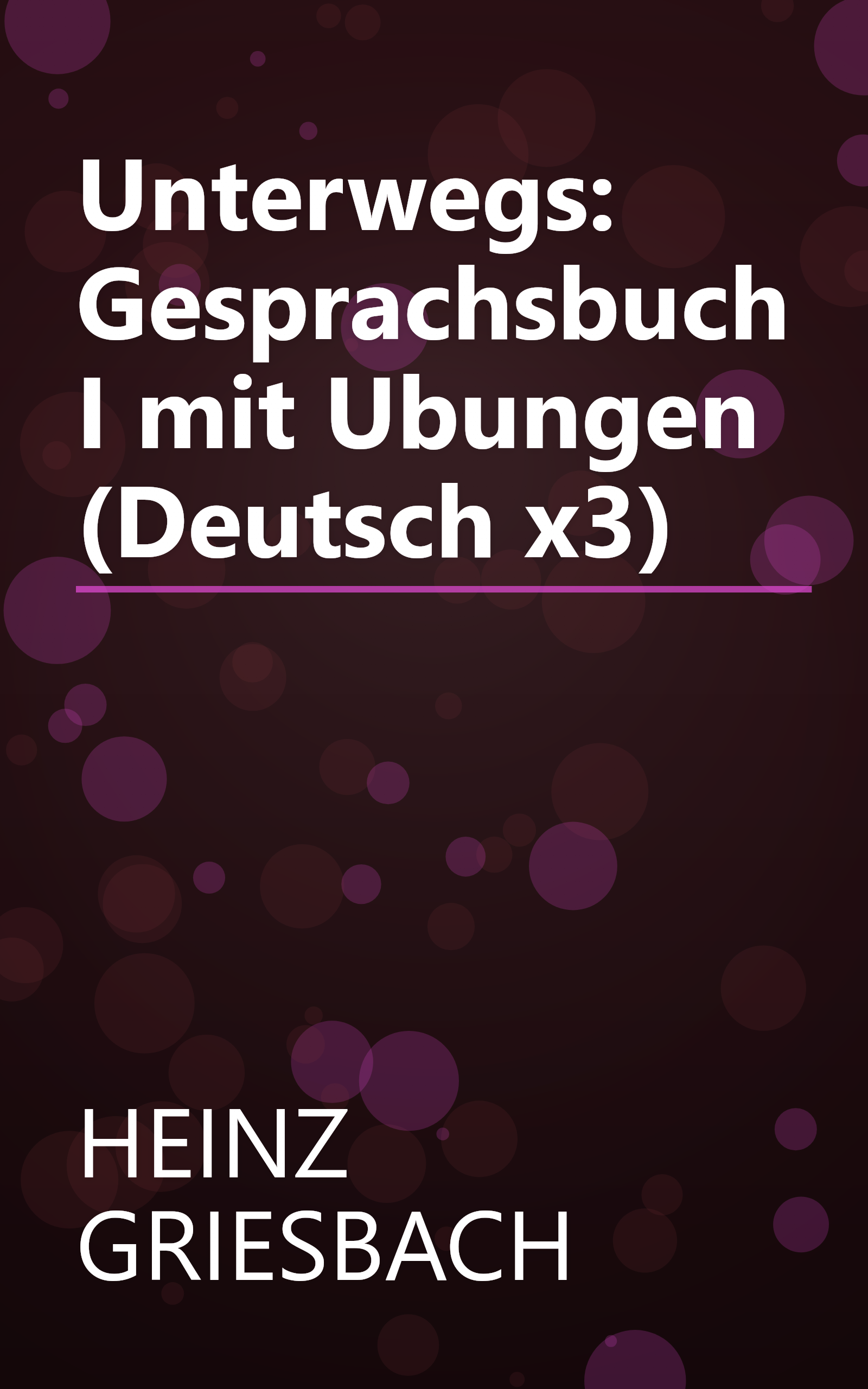 Unterwegs: Gesprachsbuch I mit Ubungen (Deutsch x3) book cover