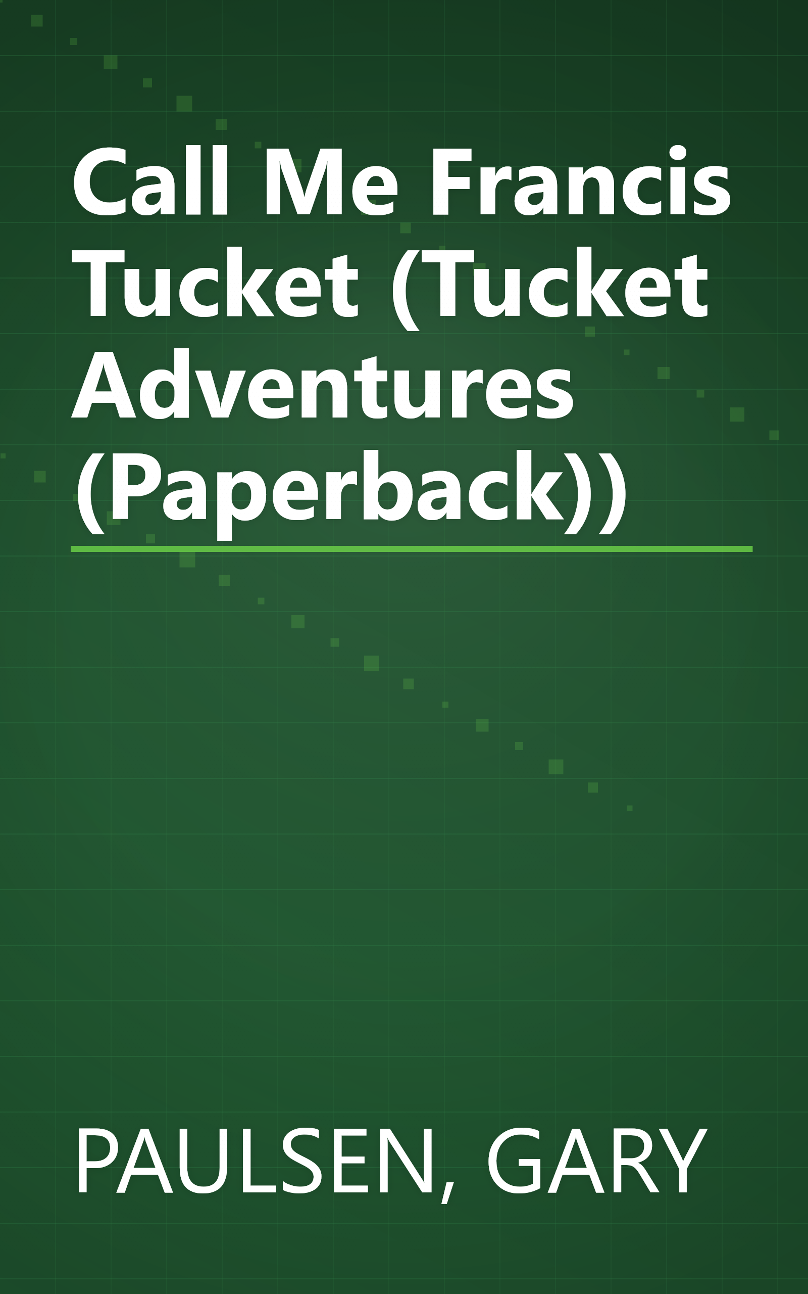 Call Me Francis Tucket (Tucket Adventures (Paperback)) book cover
