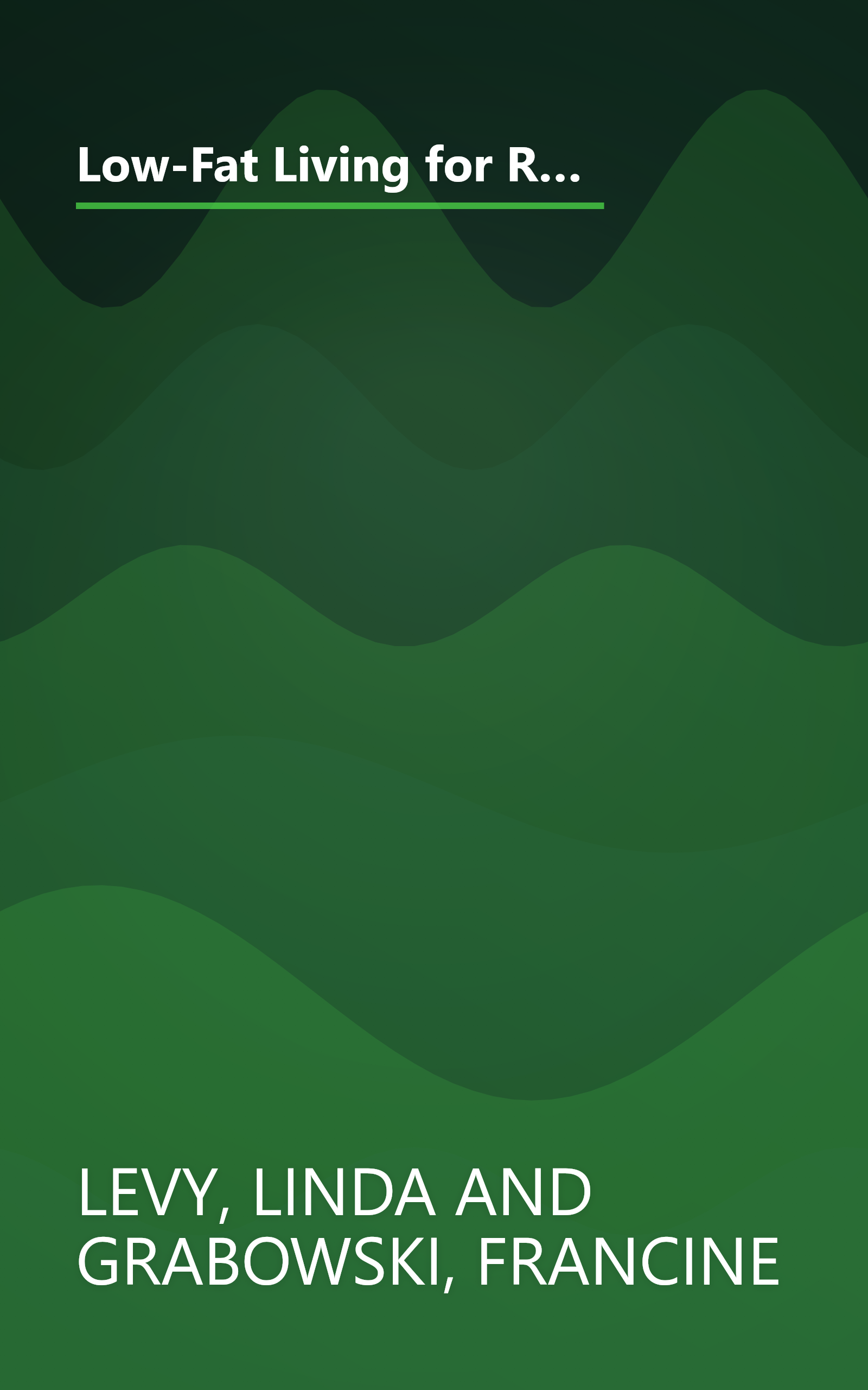 Low-Fat Living for Real People, Updated & Expanded: Educates lay people on making sound nutritional decisions that will stay with them for a lifetime. --American Dietetic Association book cover