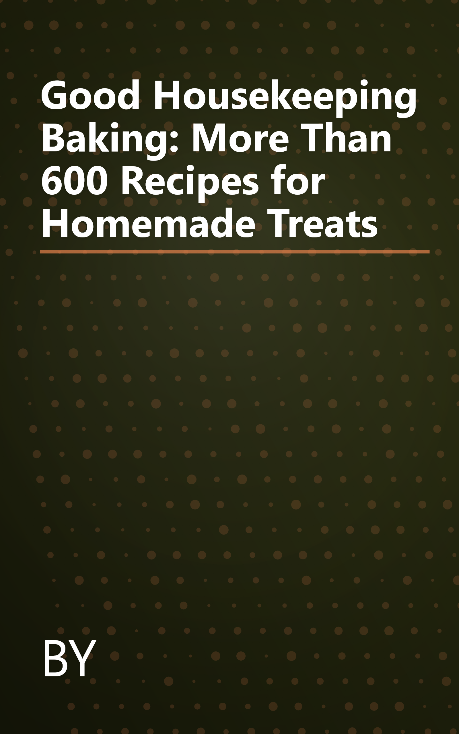 Good Housekeeping Baking: More Than 600 Recipes for Homemade Treats book cover