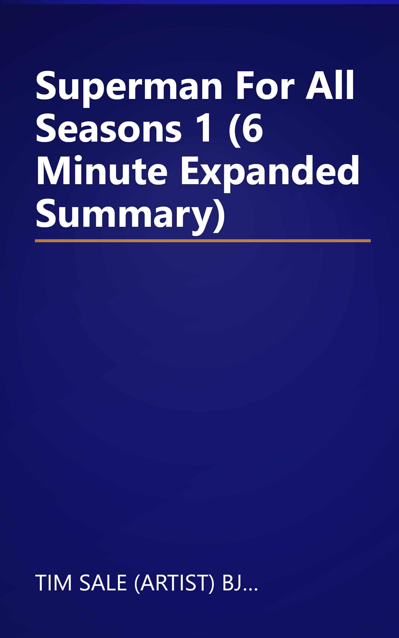 Superman For All Seasons 1 (6 Minute   Expanded Summary) book cover