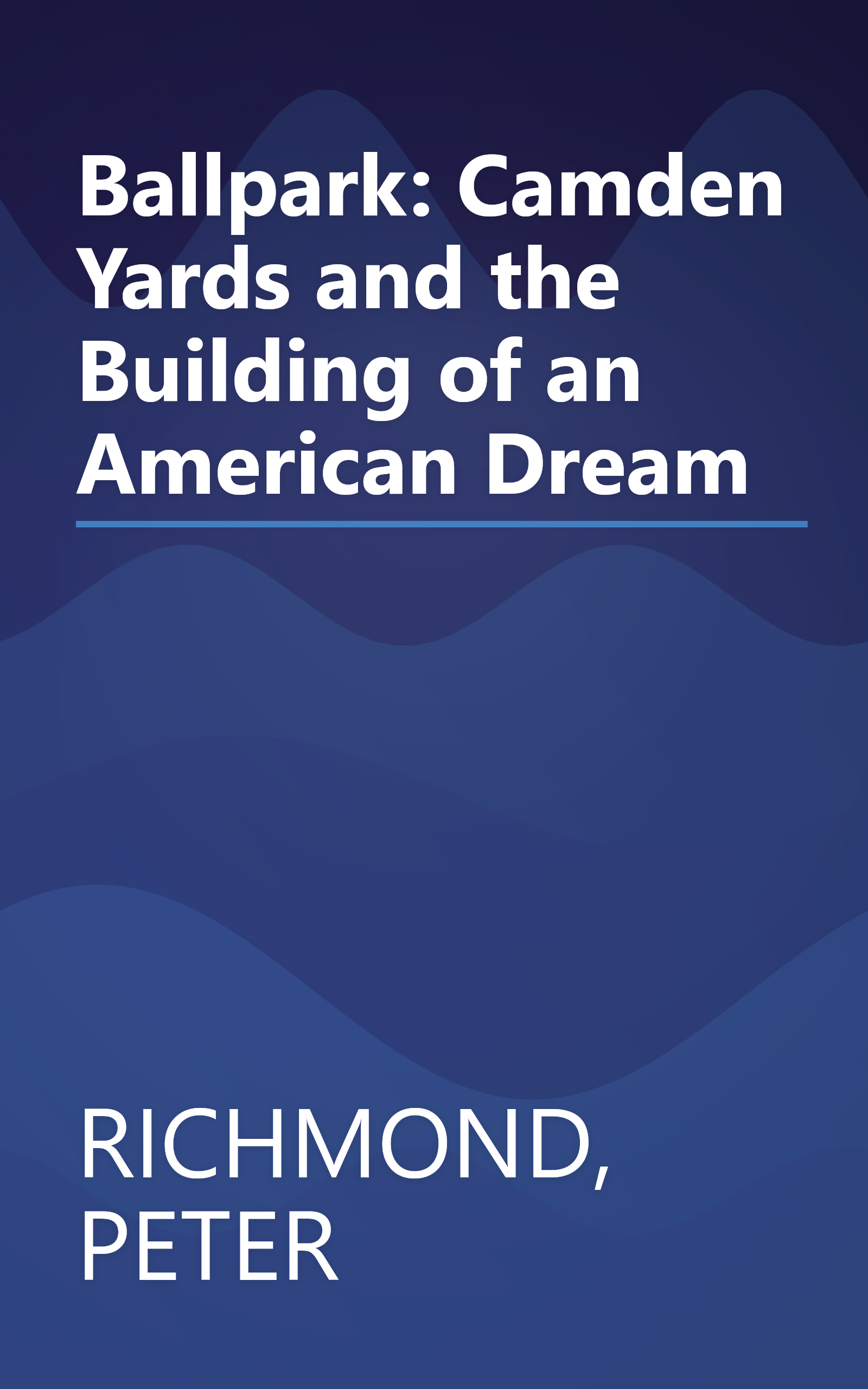 Ballpark: Camden Yards and the Building of an American Dream book cover