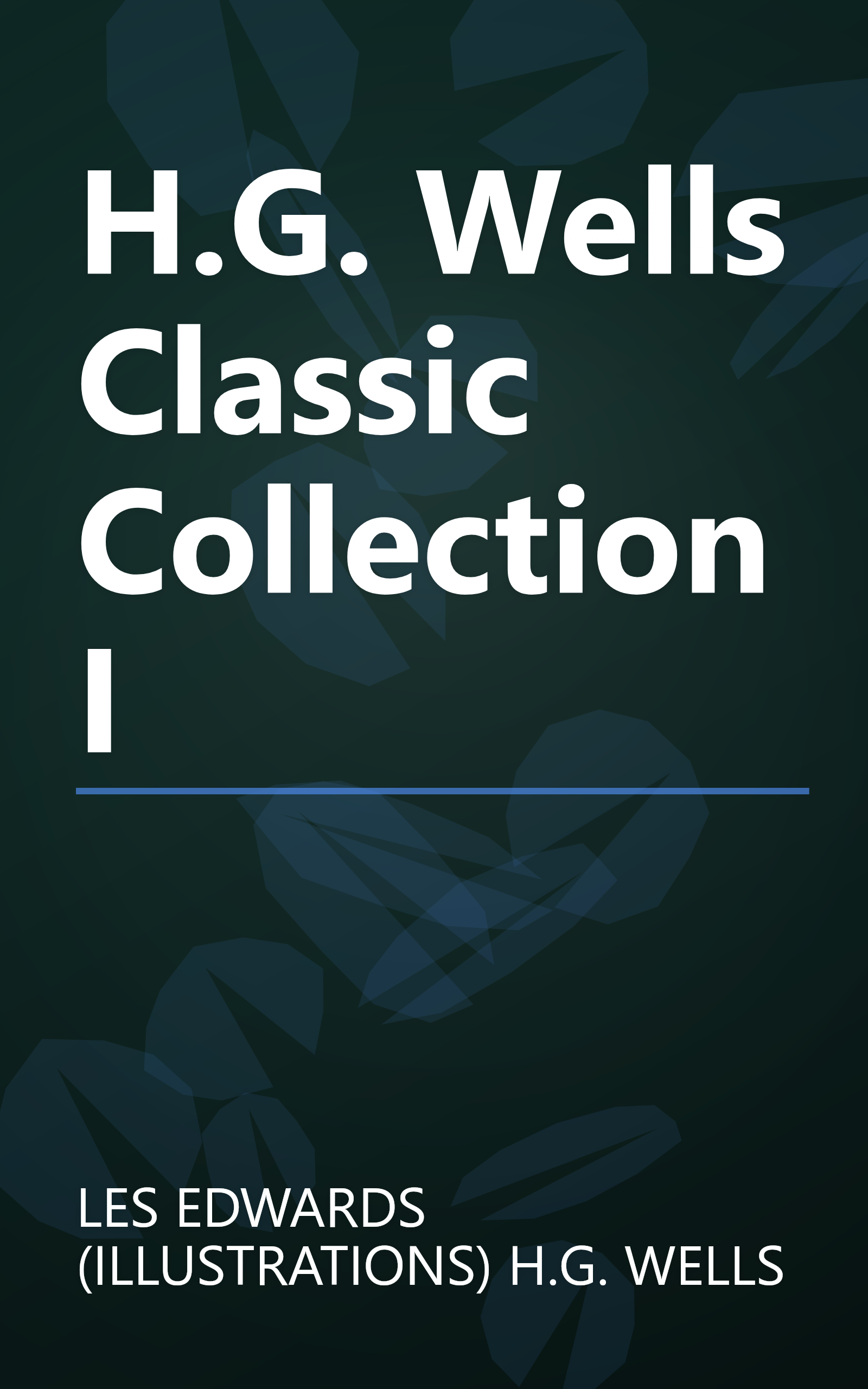 H.G. Wells Classic Collection I book cover