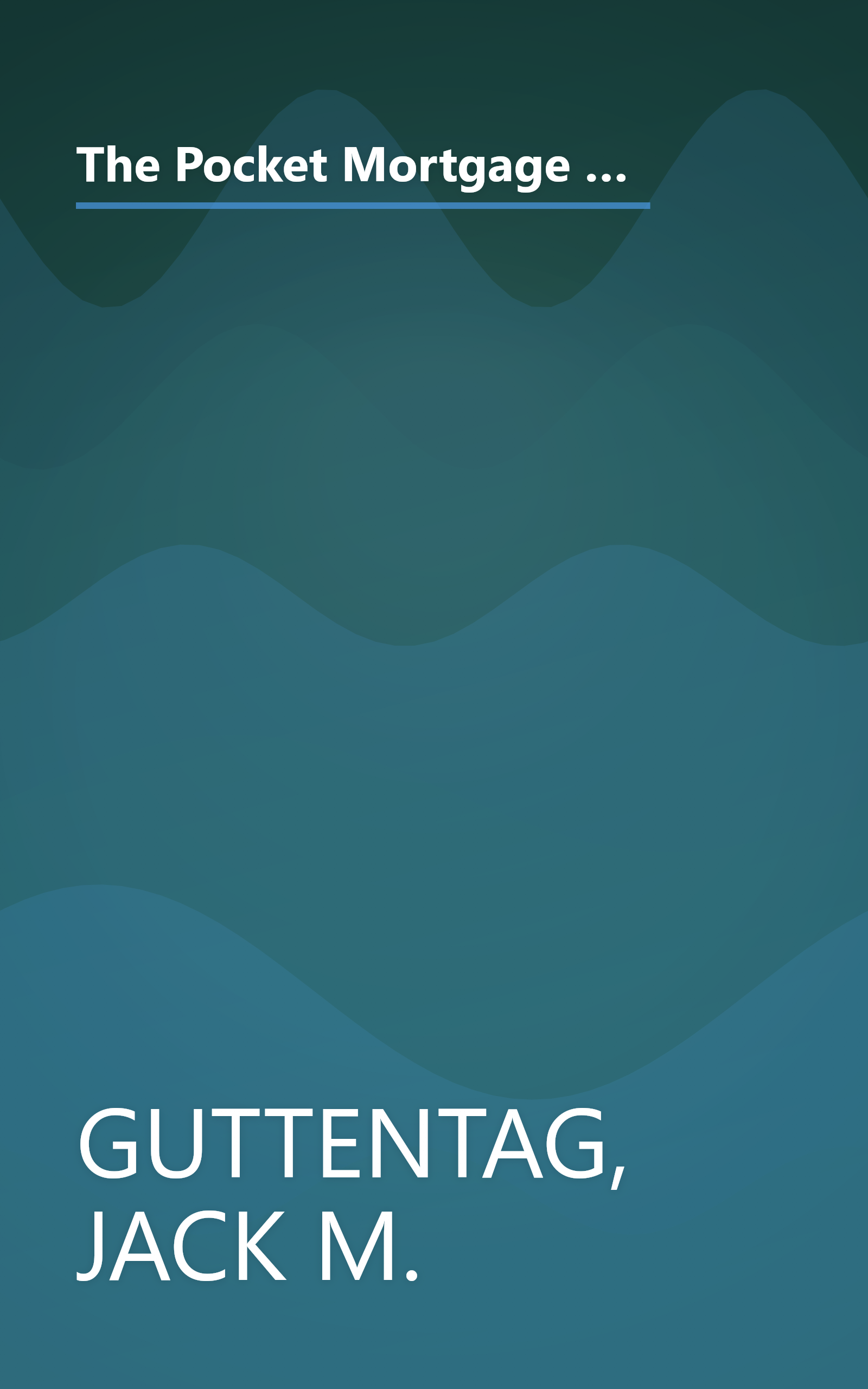 The Pocket Mortgage Guide: 60 of the Most Important Questions and Answers About Your Home Loan - Plus Interest Amortization Tab book cover