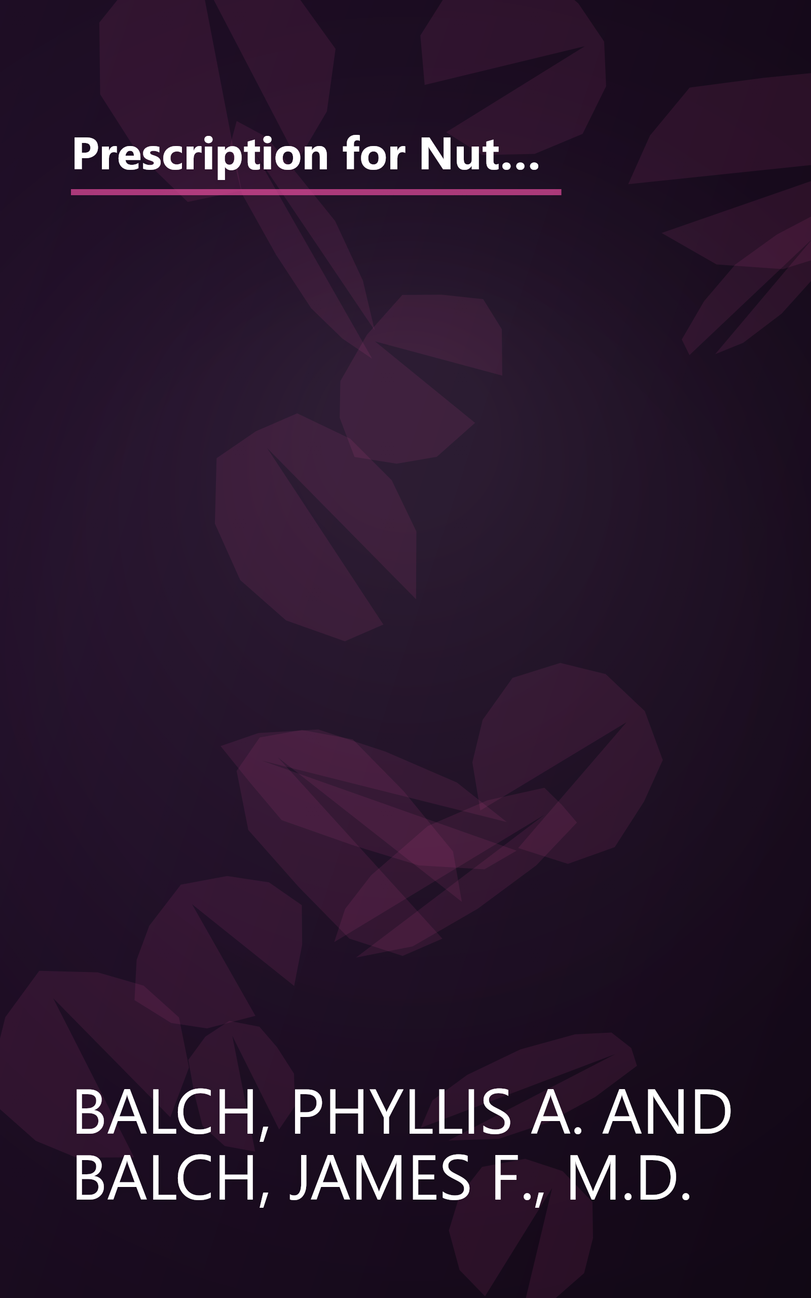 Prescription for Nutritional Healing A-to-Z Guide to Supplements: A Handy Resource to Today's Most Effective Nutritional Supplements book cover