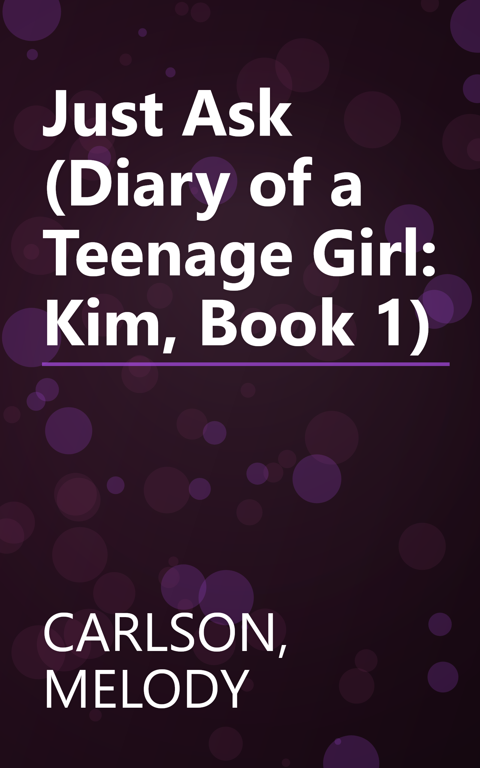 Just Ask (Diary of a Teenage Girl: Kim, Book 1) book cover