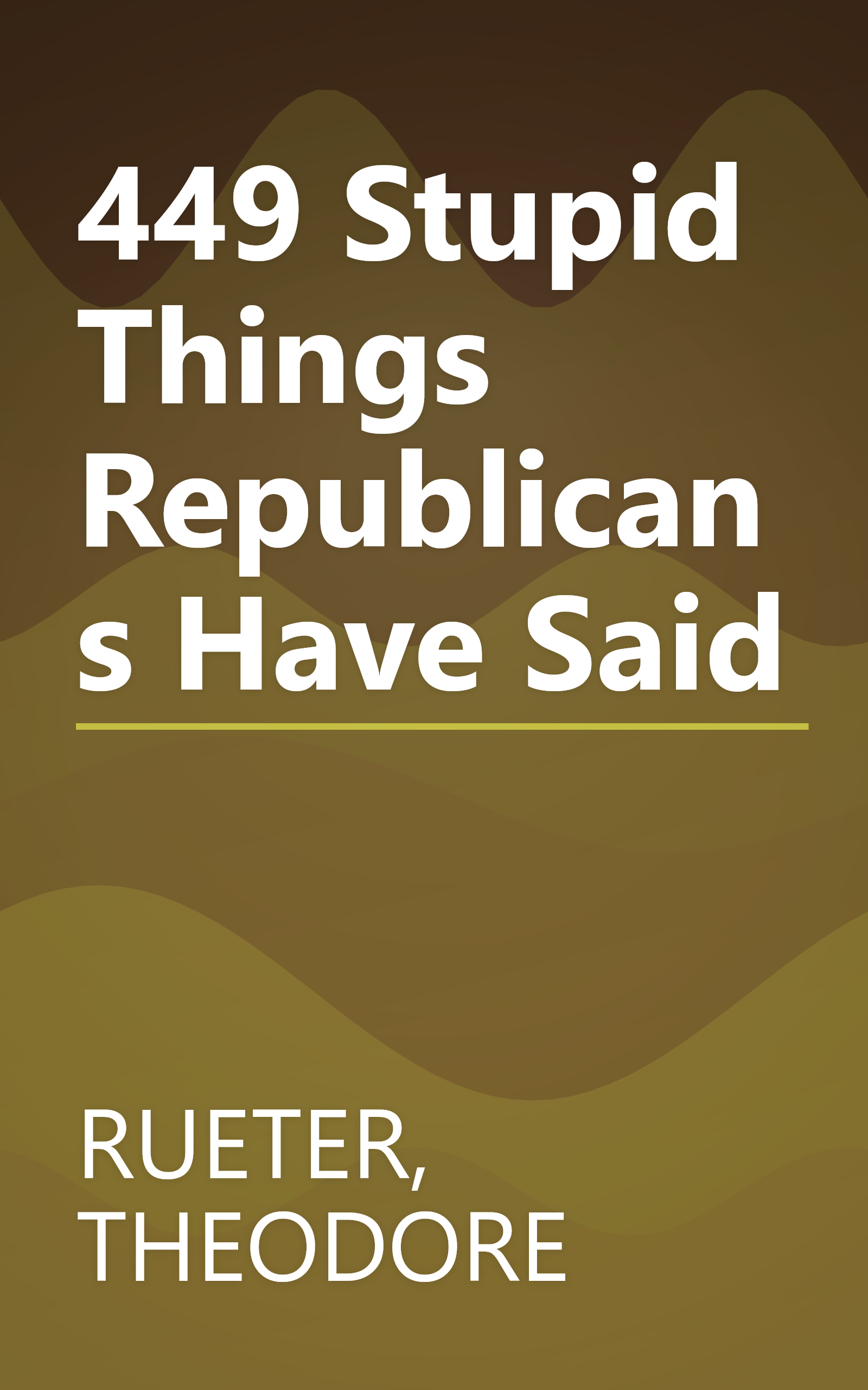 449 Stupid Things Republicans Have Said book cover