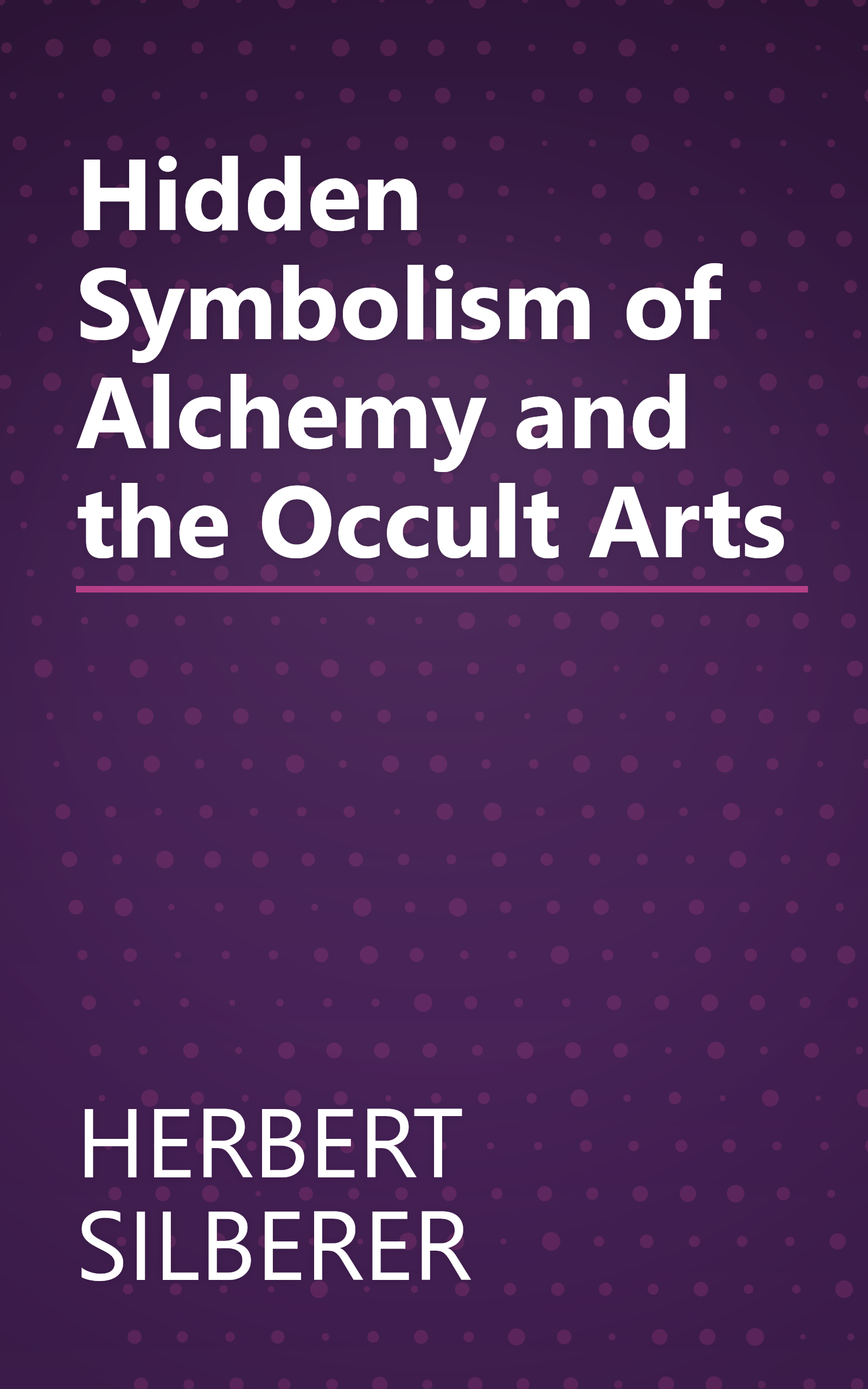 Hidden Symbolism of Alchemy and the Occult Arts book cover