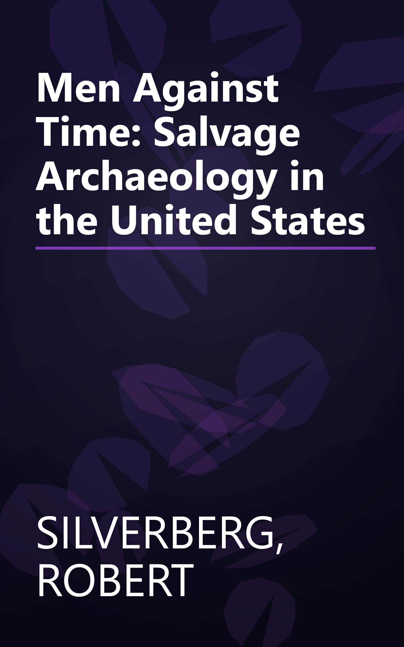 Men Against Time: Salvage Archaeology in the United States book cover