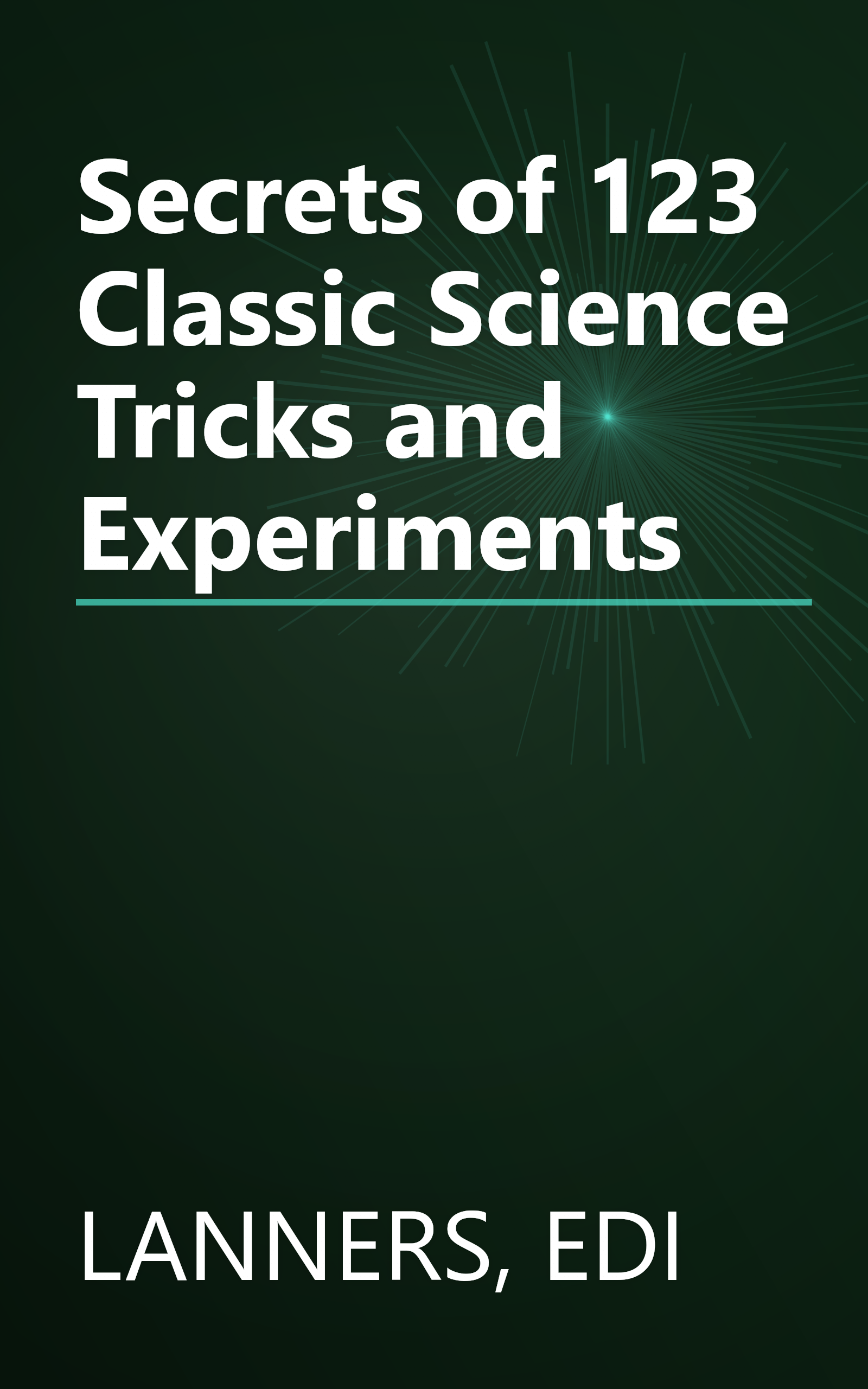 Secrets of 123 Classic Science Tricks and Experiments book cover