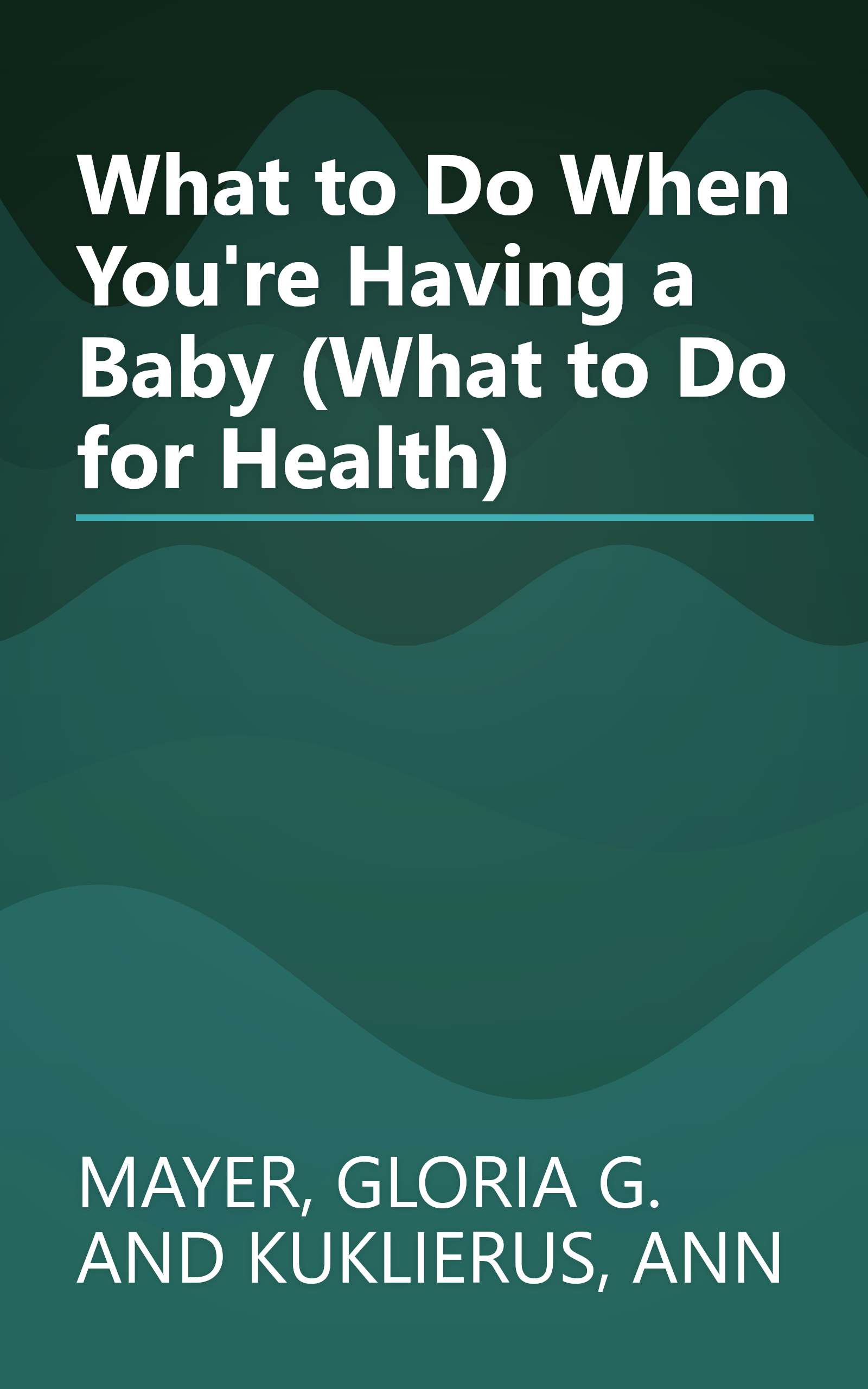 What to Do When You're Having a Baby (What to Do for Health) book cover