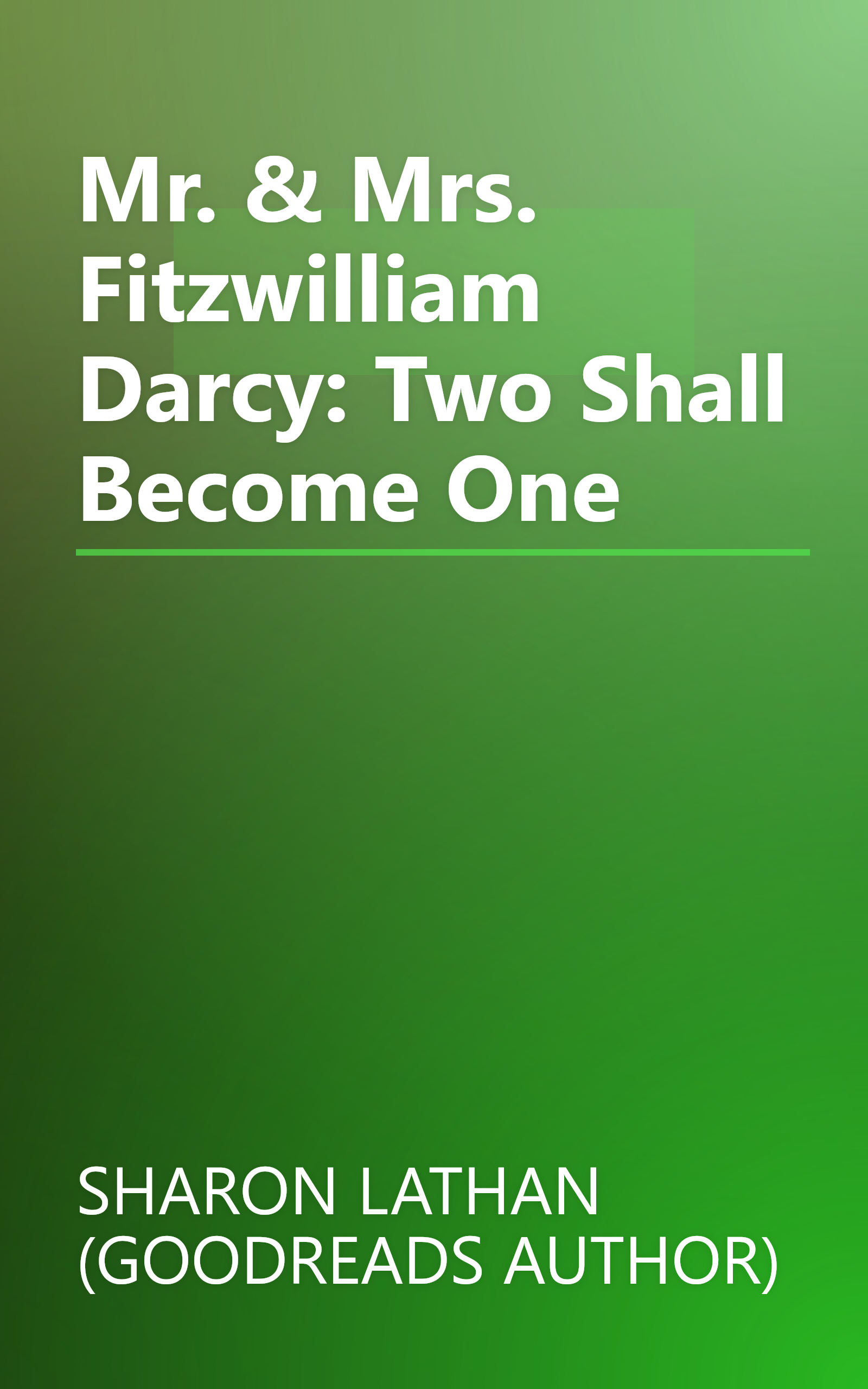 Mr. & Mrs. Fitzwilliam Darcy: Two Shall Become One book cover