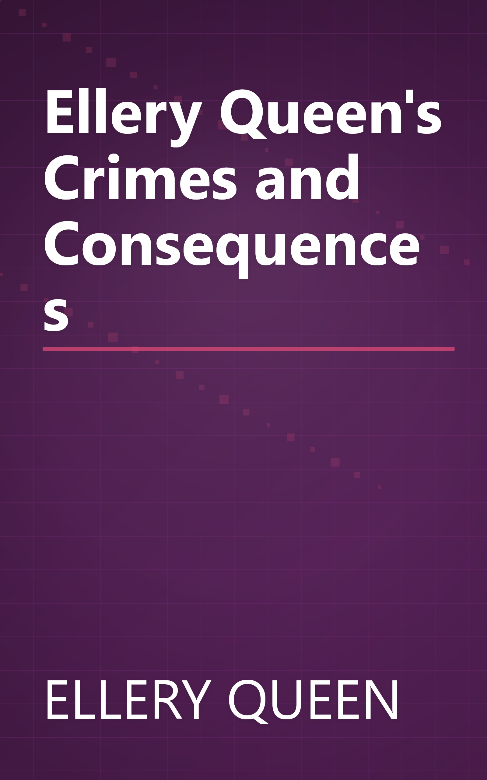 Ellery Queen's Crimes and Consequences book cover