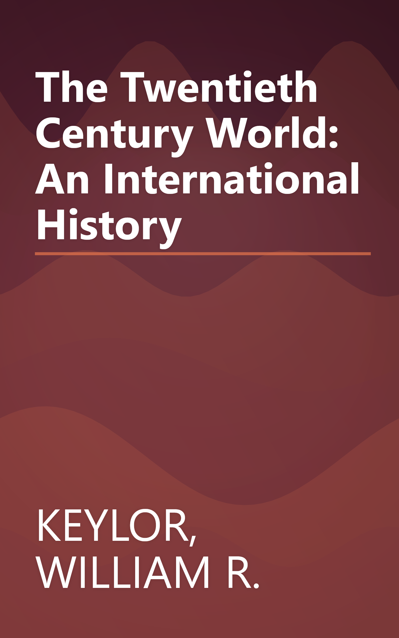 The Twentieth Century World: An International History book cover