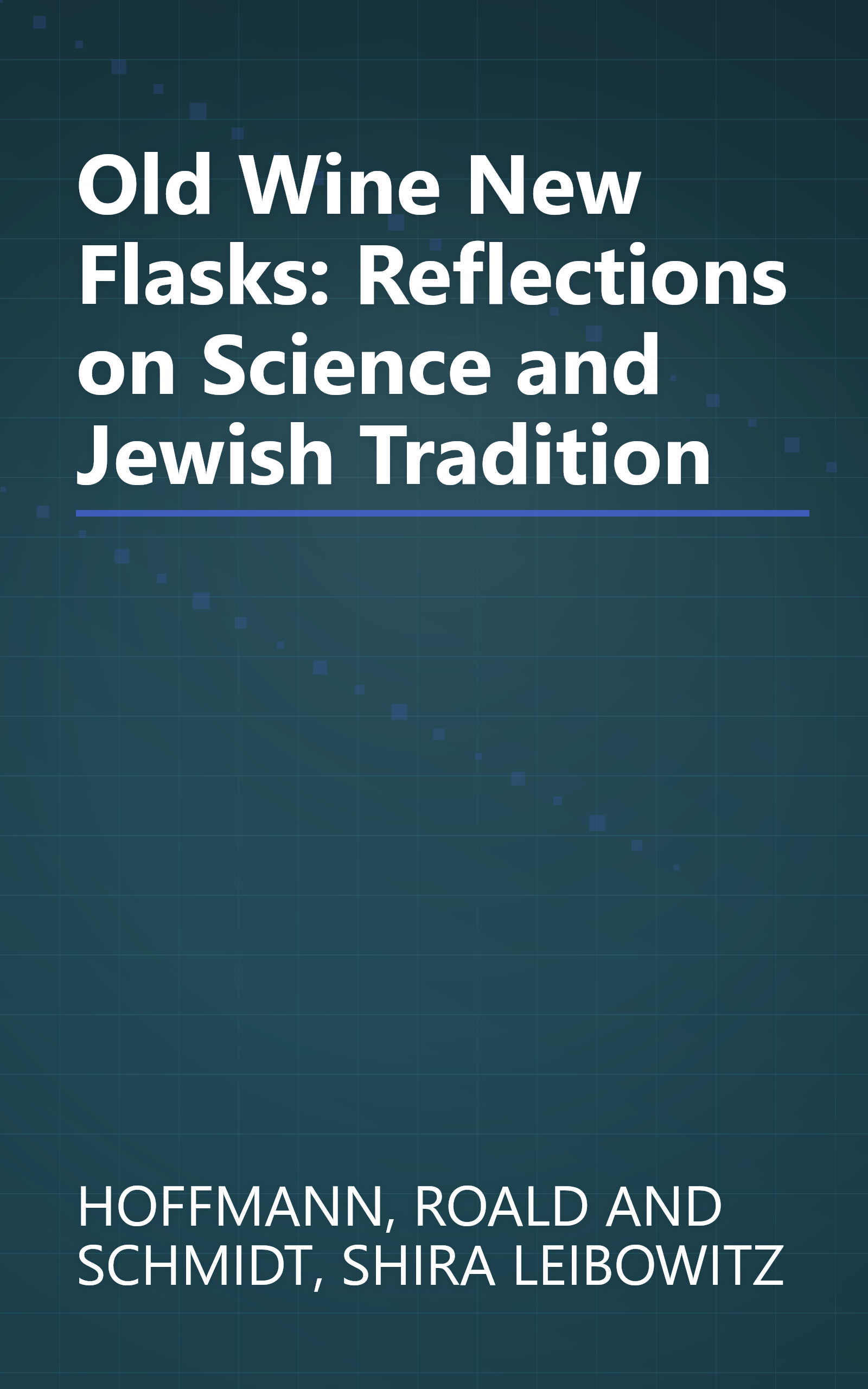 Old Wine New Flasks: Reflections on Science and Jewish Tradition book cover