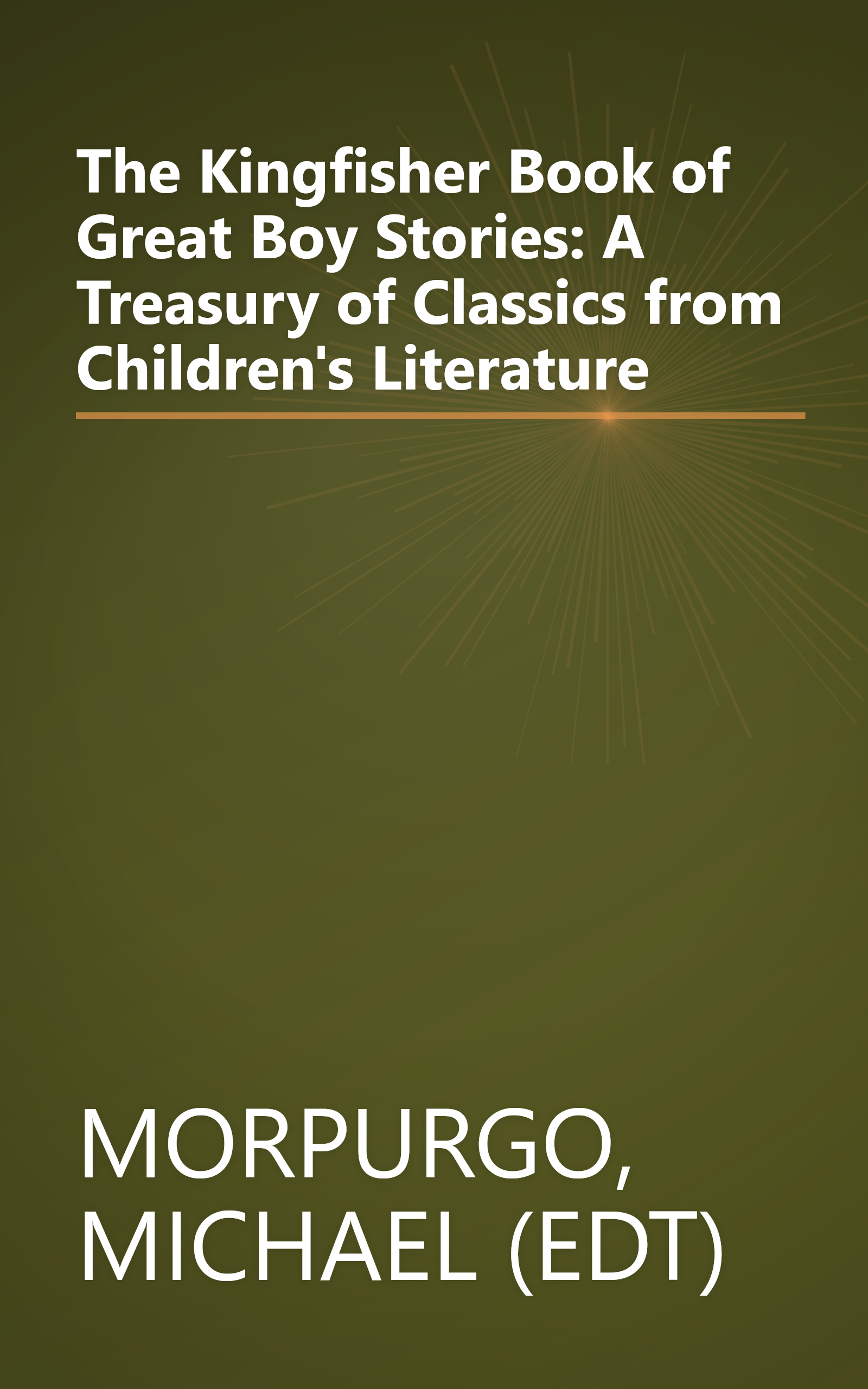 The Kingfisher Book of Great Boy Stories: A Treasury of Classics from Children's Literature book cover