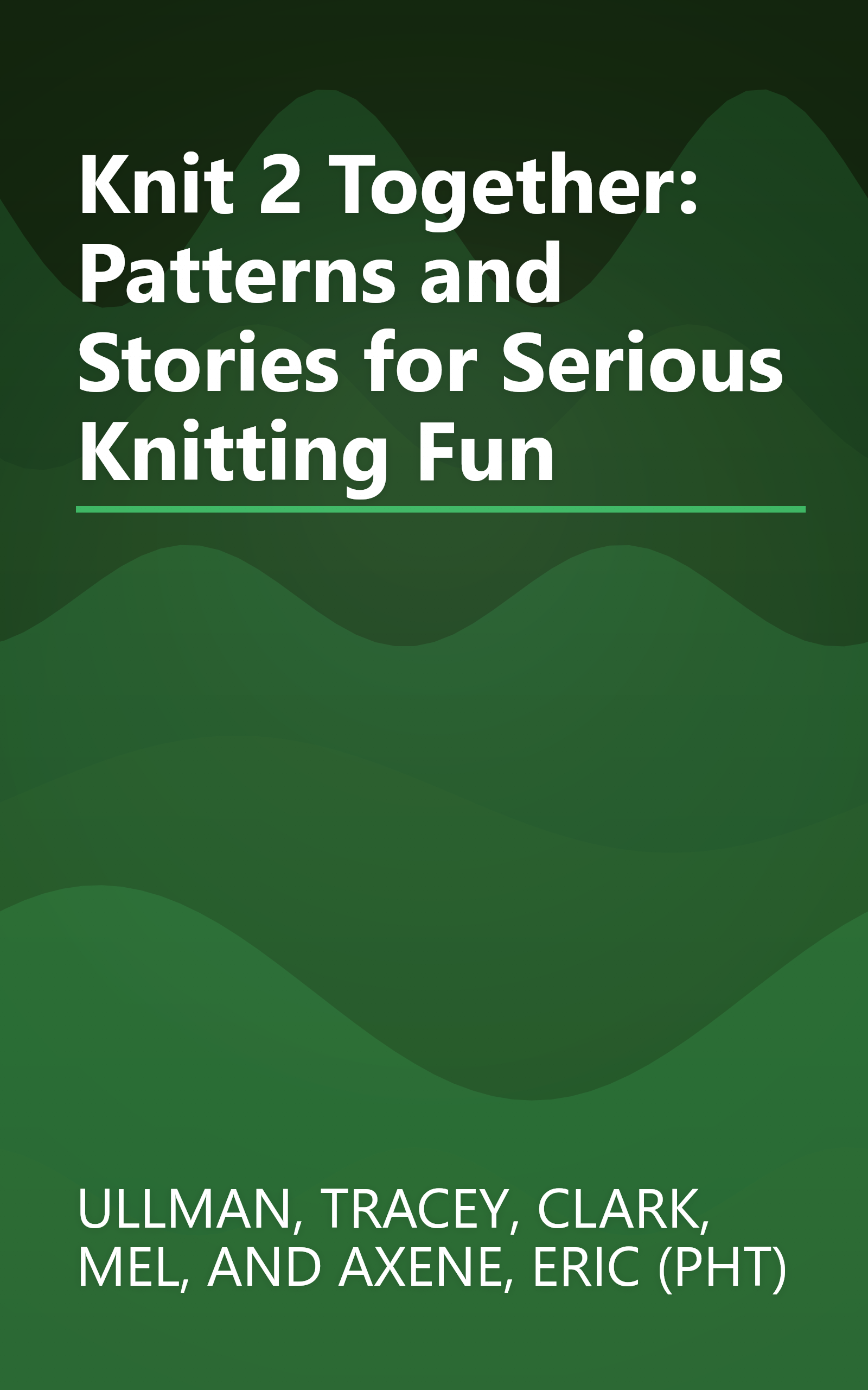 Knit 2 Together: Patterns and Stories for Serious Knitting Fun book cover