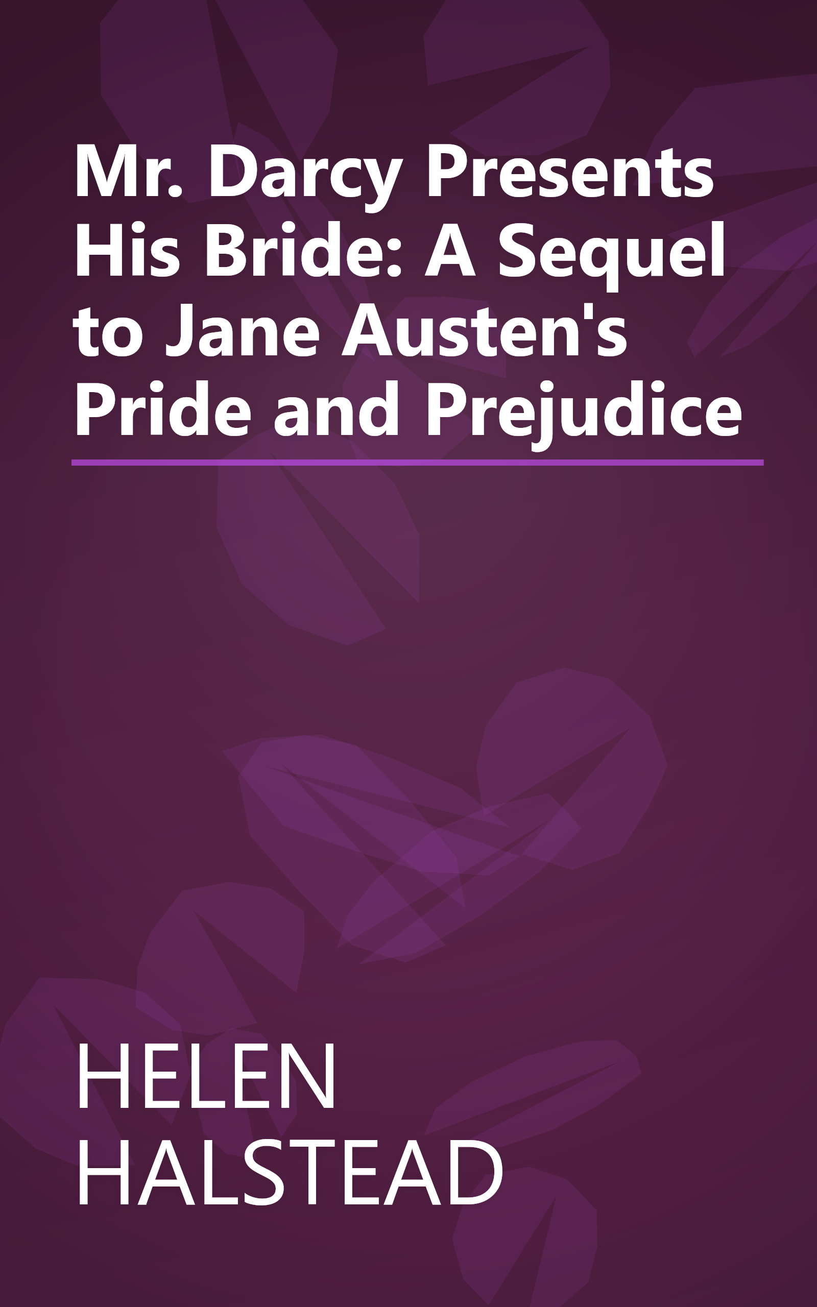 Mr. Darcy Presents His Bride: A Sequel to Jane Austen's Pride and Prejudice book cover