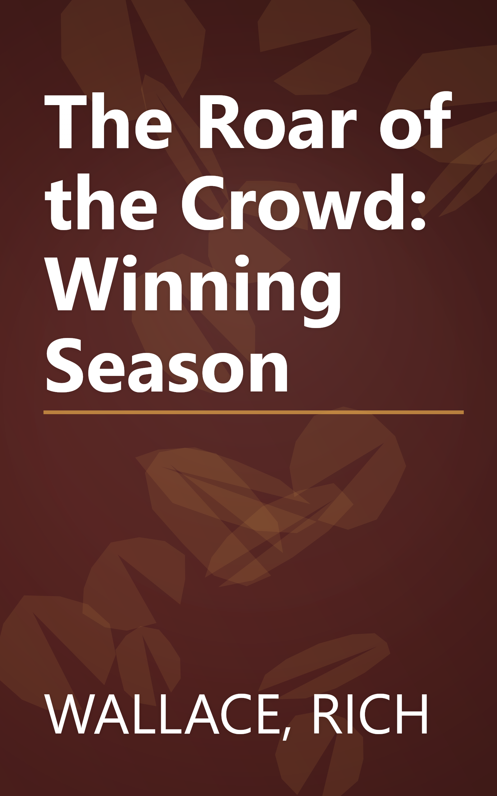 The Roar of the Crowd: Winning Season book cover