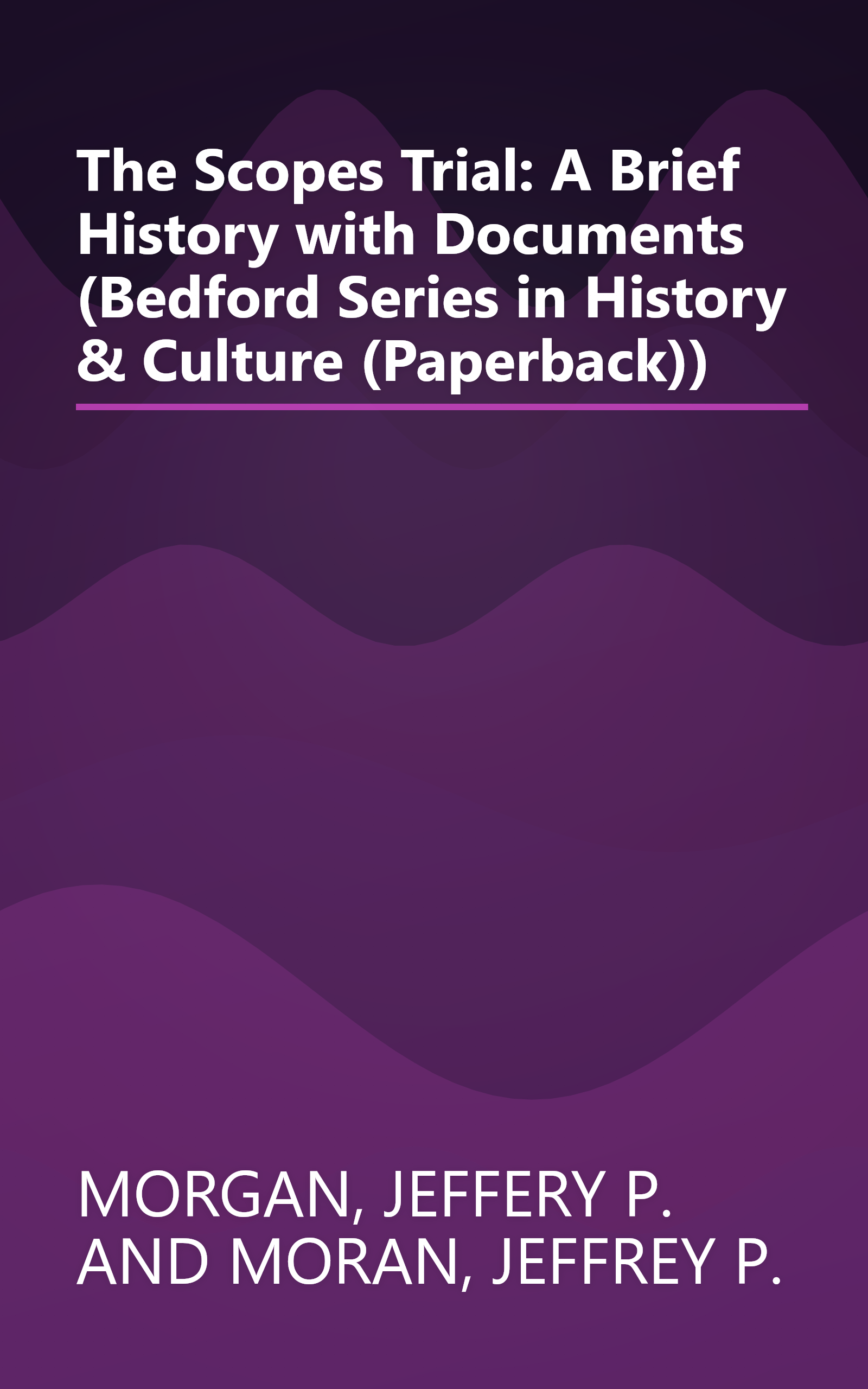 The Scopes Trial: A Brief History with Documents (Bedford Series in History & Culture (Paperback)) book cover