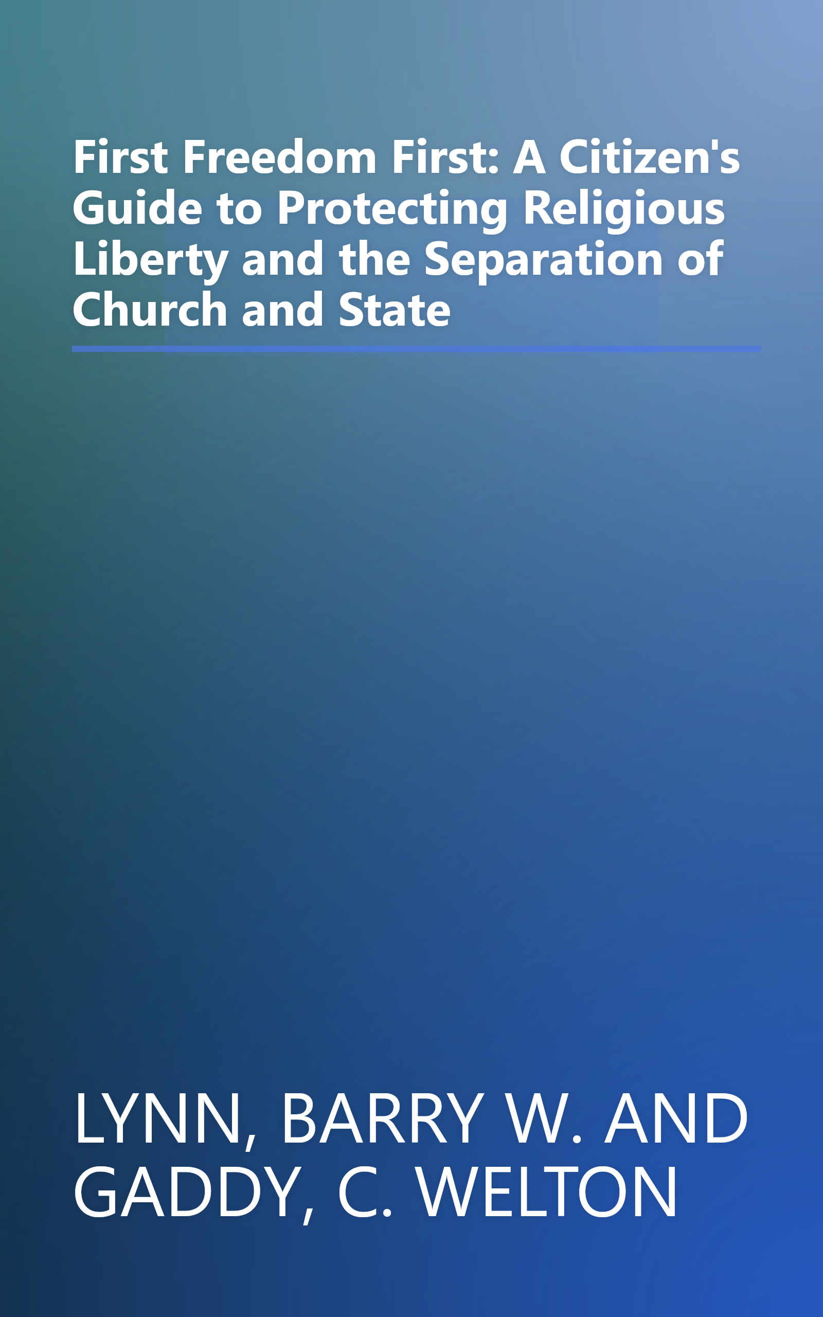 First Freedom First: A Citizen's Guide to Protecting Religious Liberty and the Separation of Church and State book cover