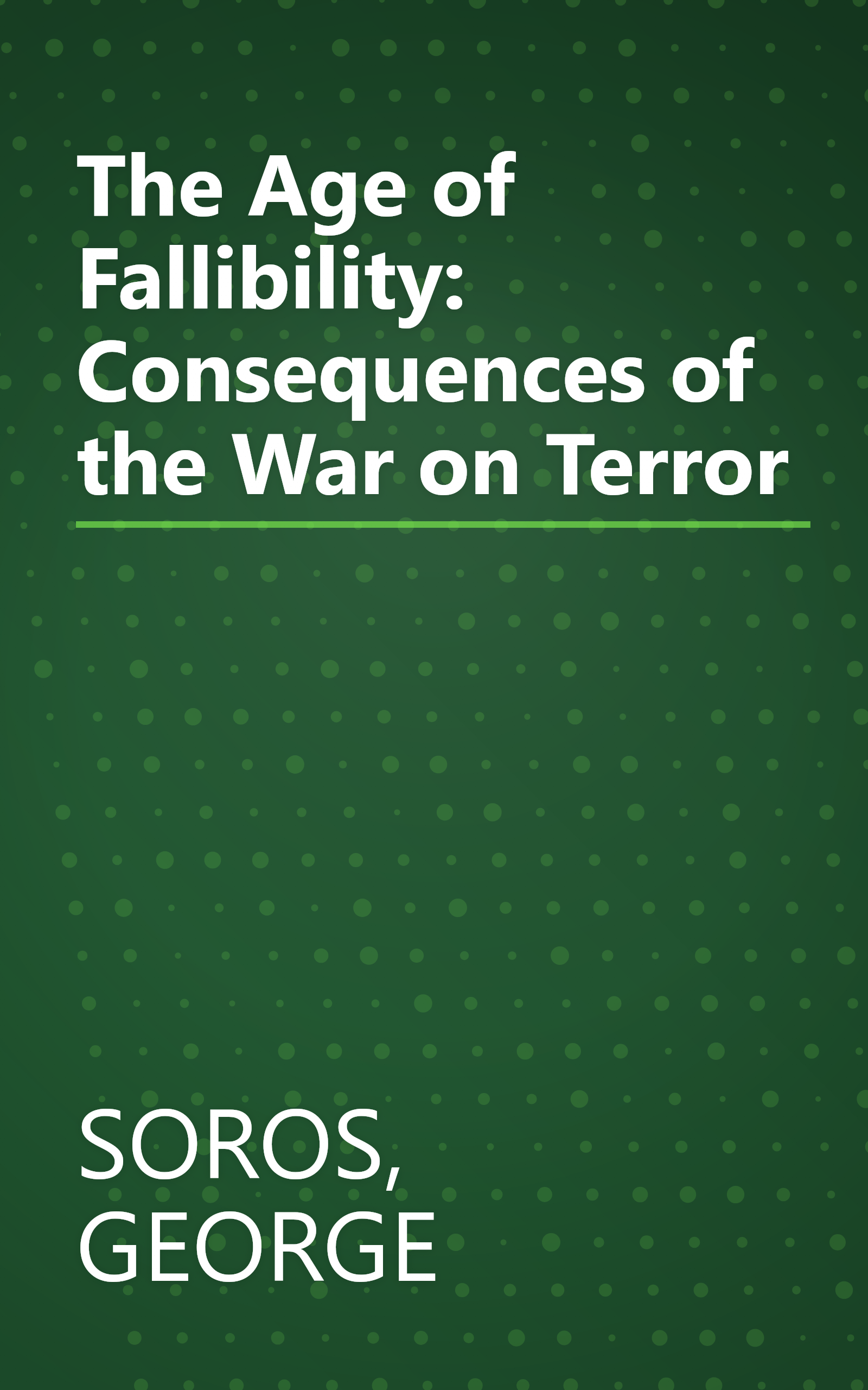 The Age of Fallibility: Consequences of the War on Terror book cover