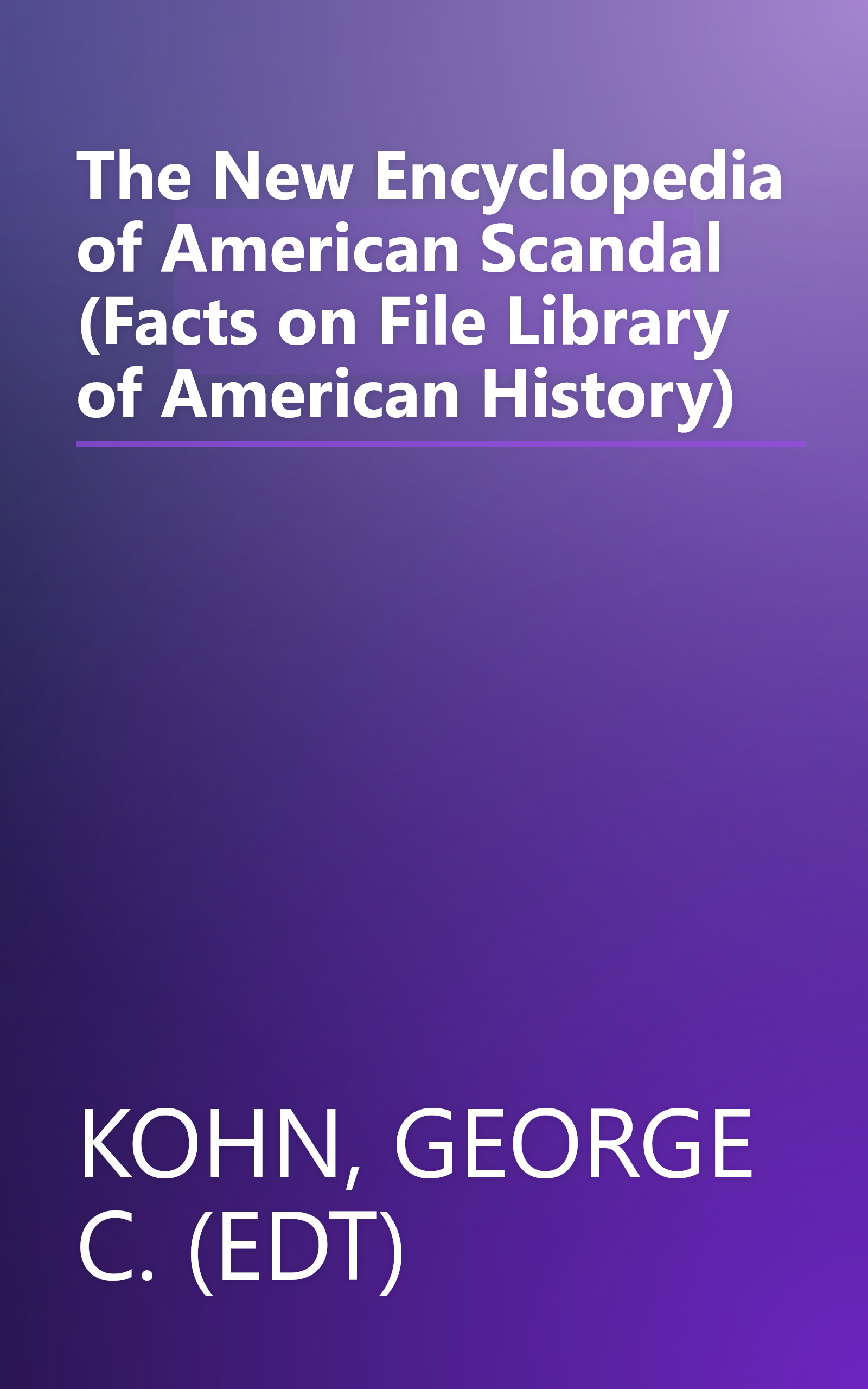 The New Encyclopedia of American Scandal (Facts on File Library of American History) book cover