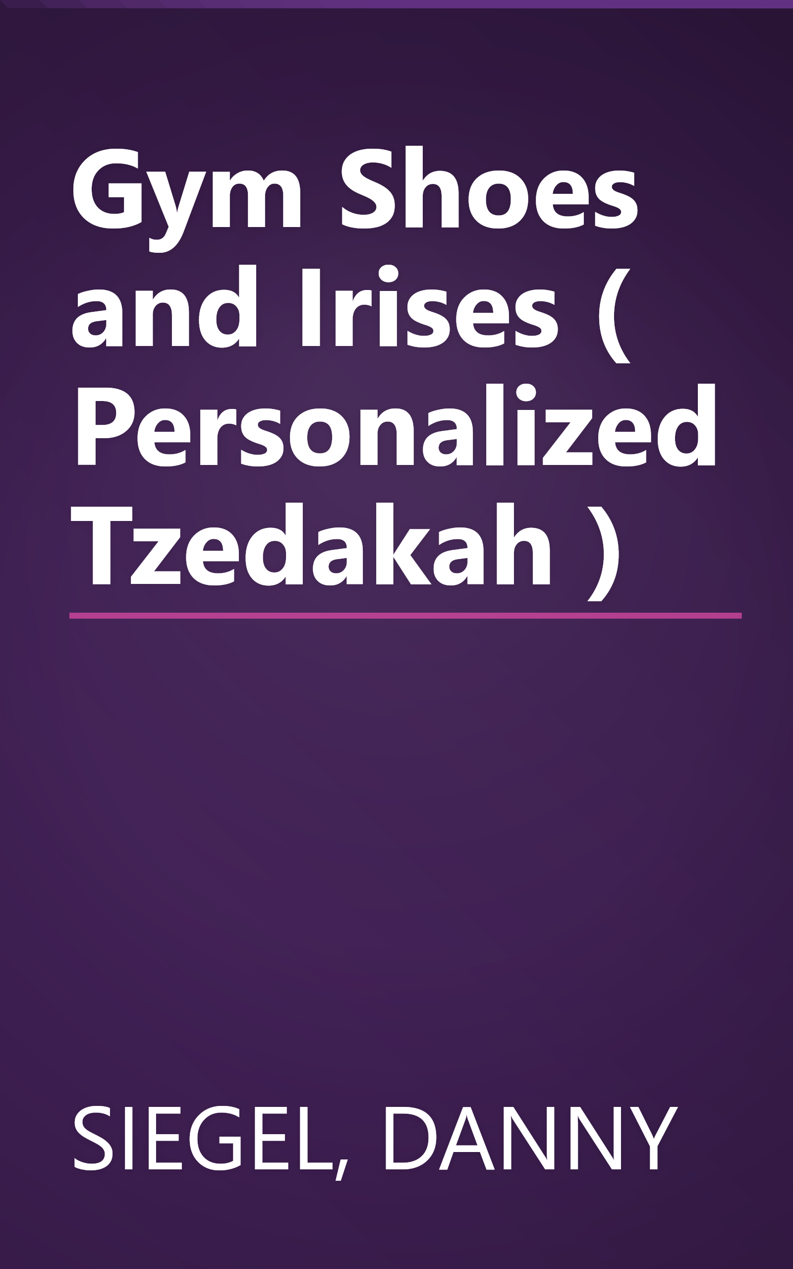 Gym Shoes and Irises ( Personalized Tzedakah ) book cover