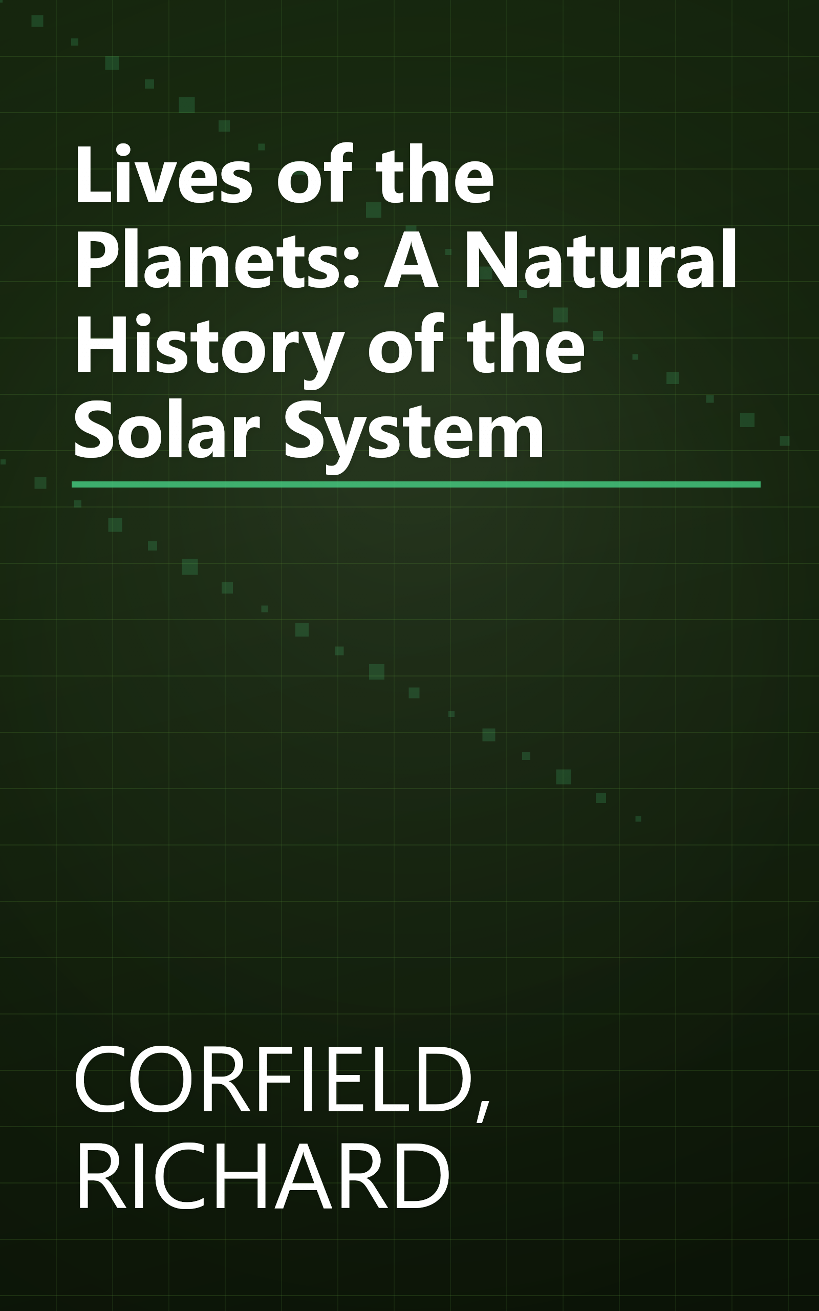 Lives of the Planets: A Natural History of the Solar System book cover
