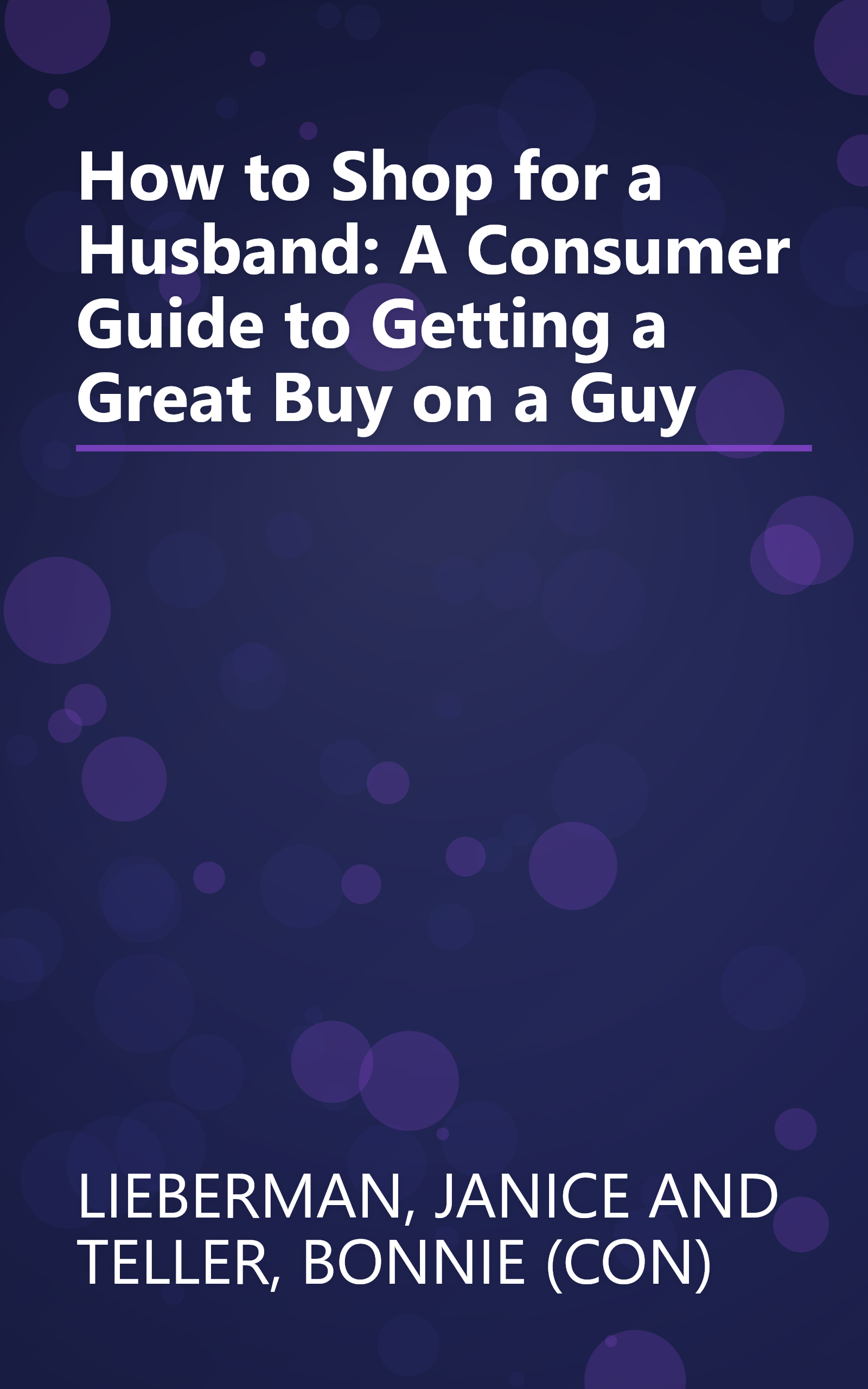 How to Shop for a Husband: A Consumer Guide to Getting a Great Buy on a Guy book cover