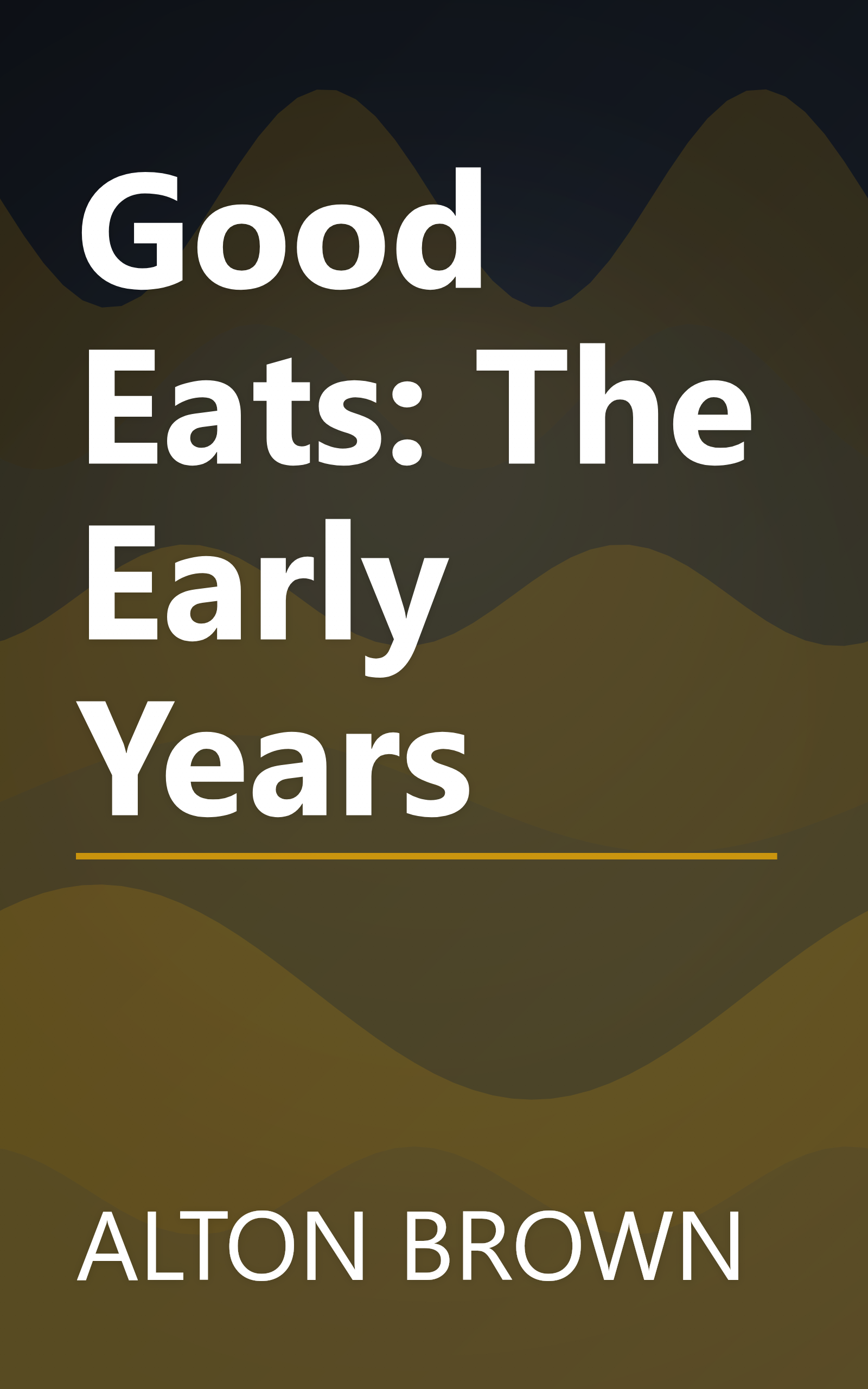 Good Eats: The Early Years book cover