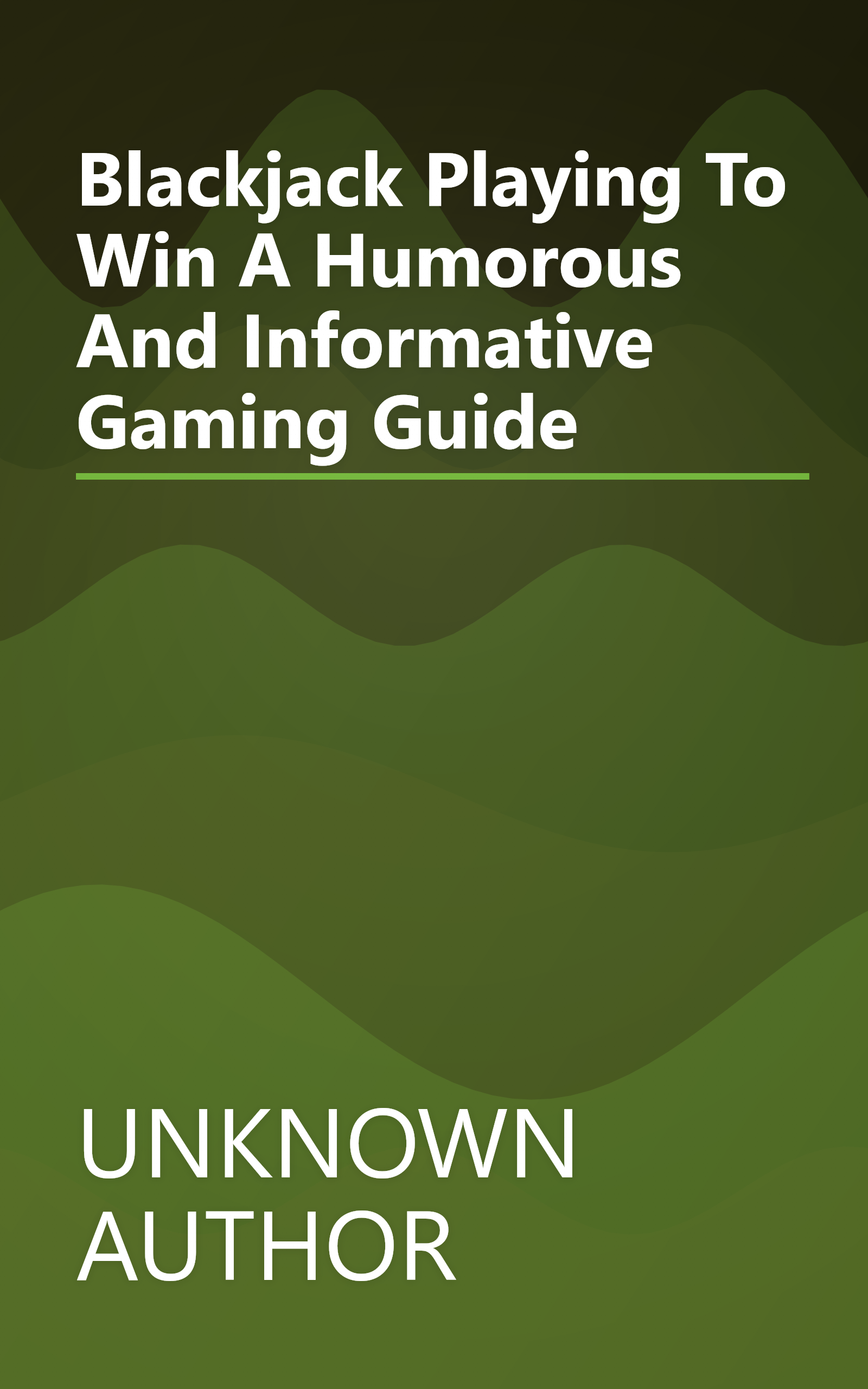 Blackjack  Playing To Win   A Humorous And Informative Gaming Guide book cover