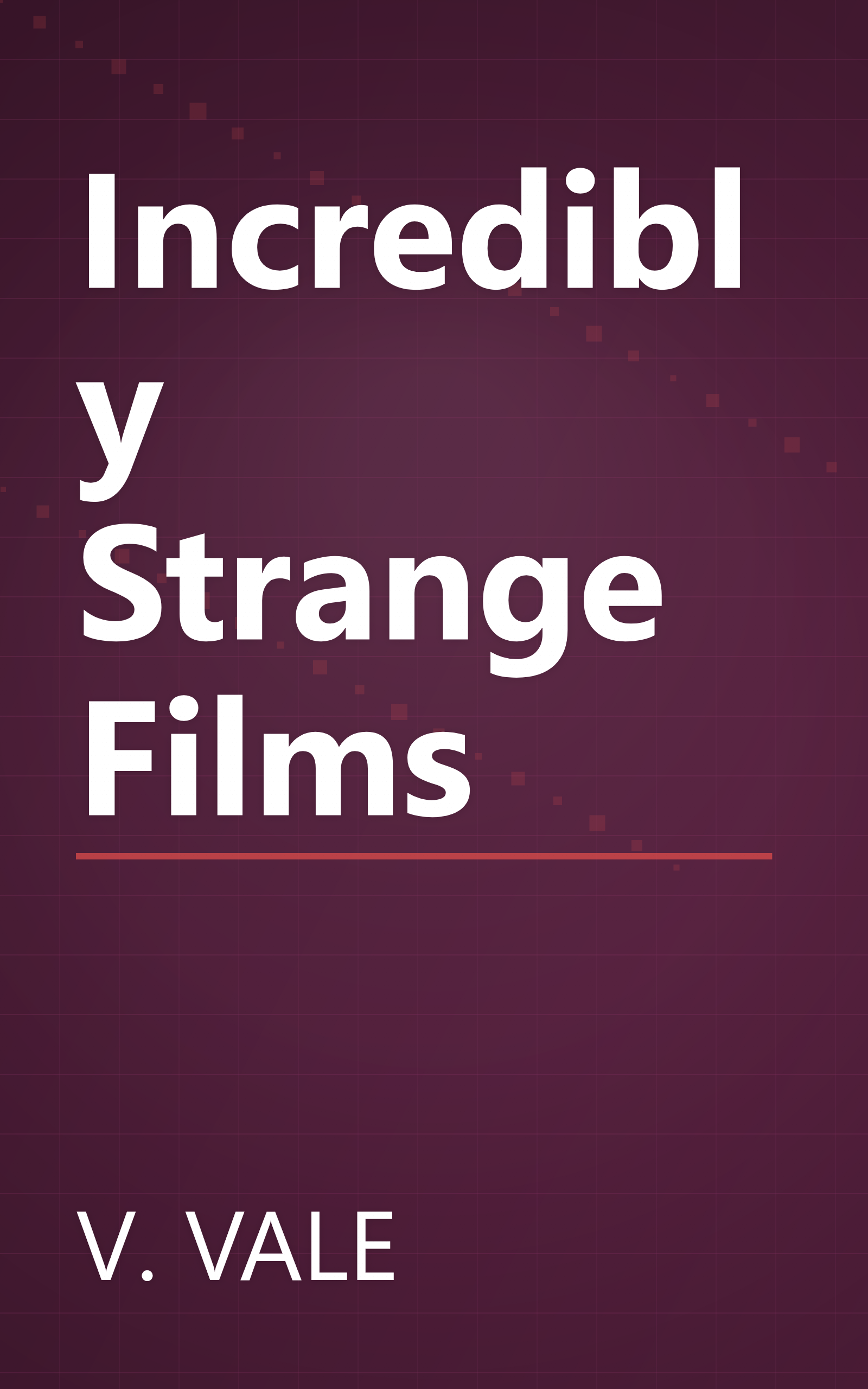 Incredibly Strange Films book cover