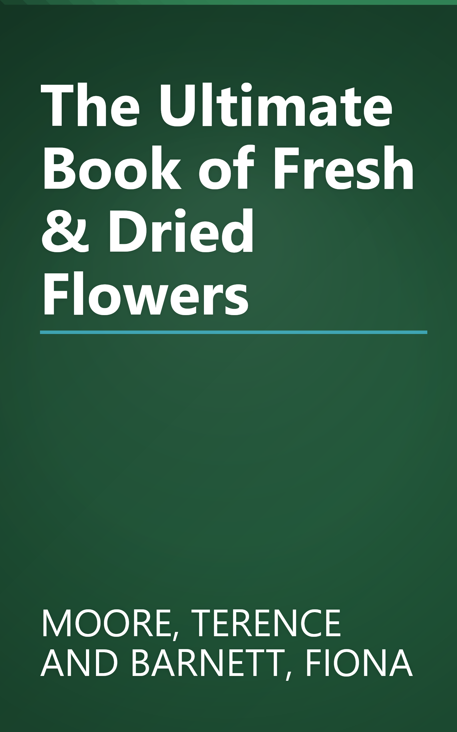 The Ultimate Book of Fresh & Dried Flowers book cover