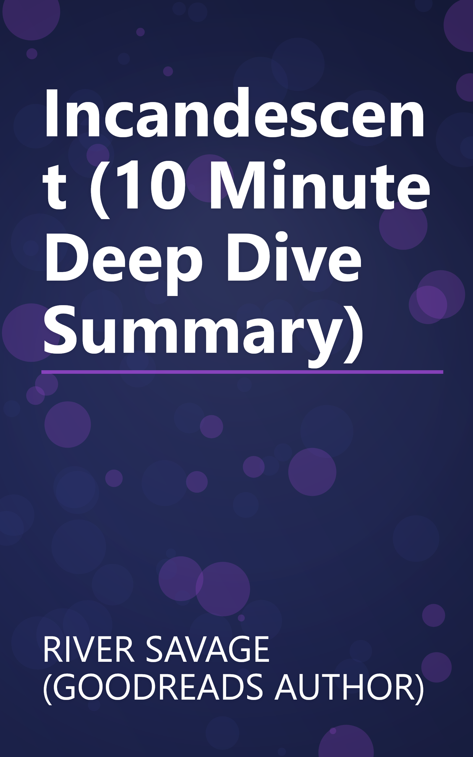Incandescent (10 Minute   Deep Dive Summary) book cover