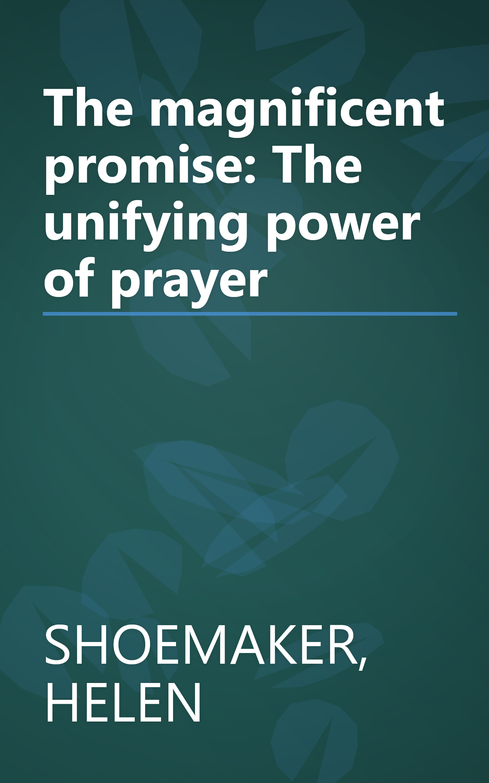 The magnificent promise: The unifying power of prayer book cover