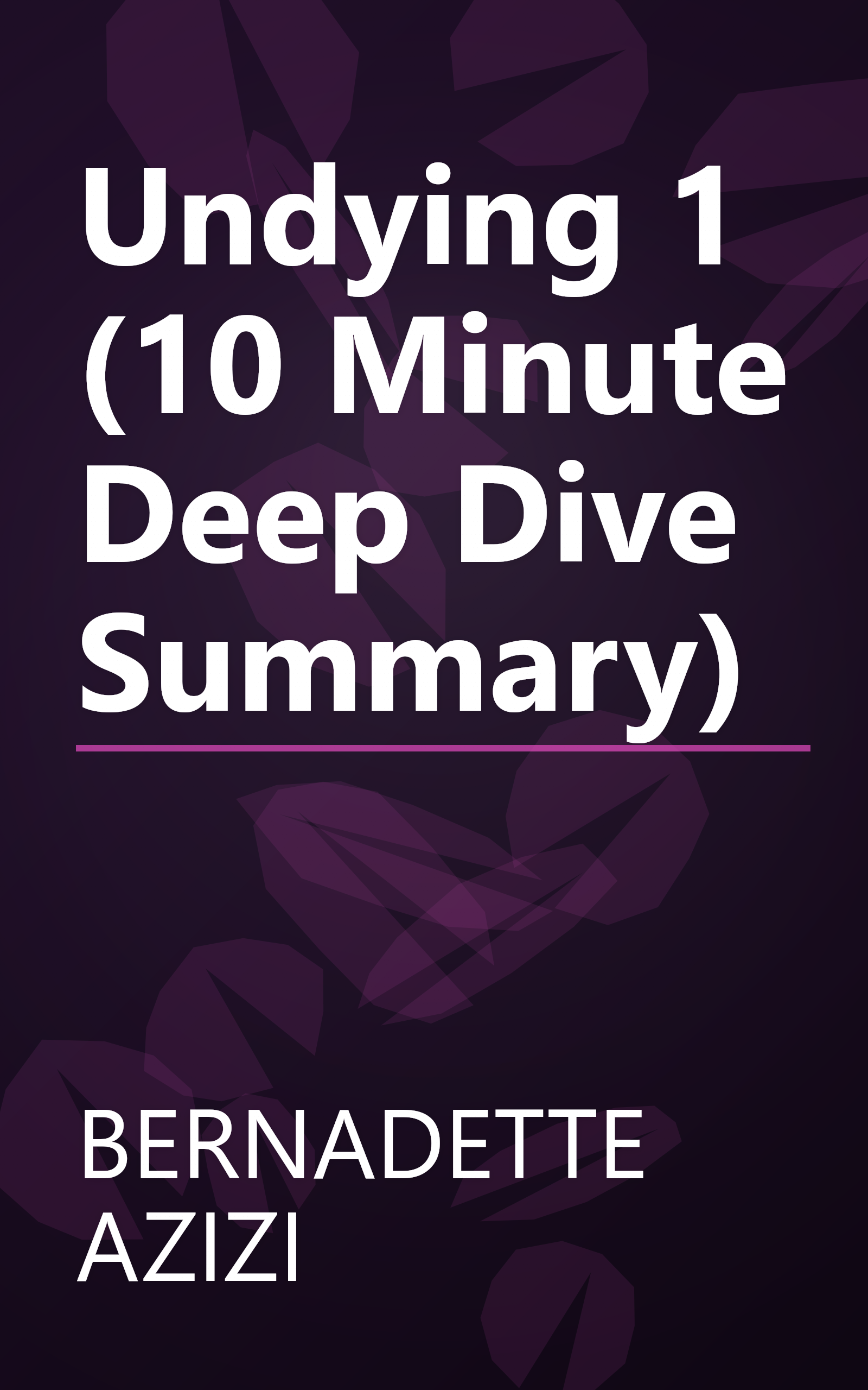 Undying 1 (10 Minute   Deep Dive Summary) book cover