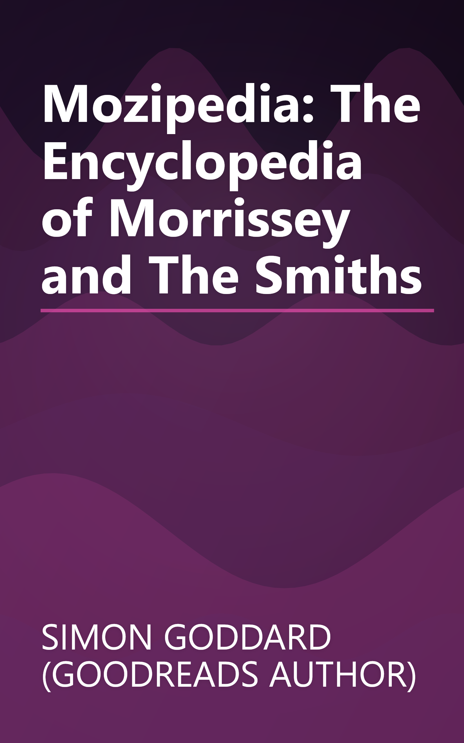 Mozipedia: The Encyclopedia of Morrissey and The Smiths book cover