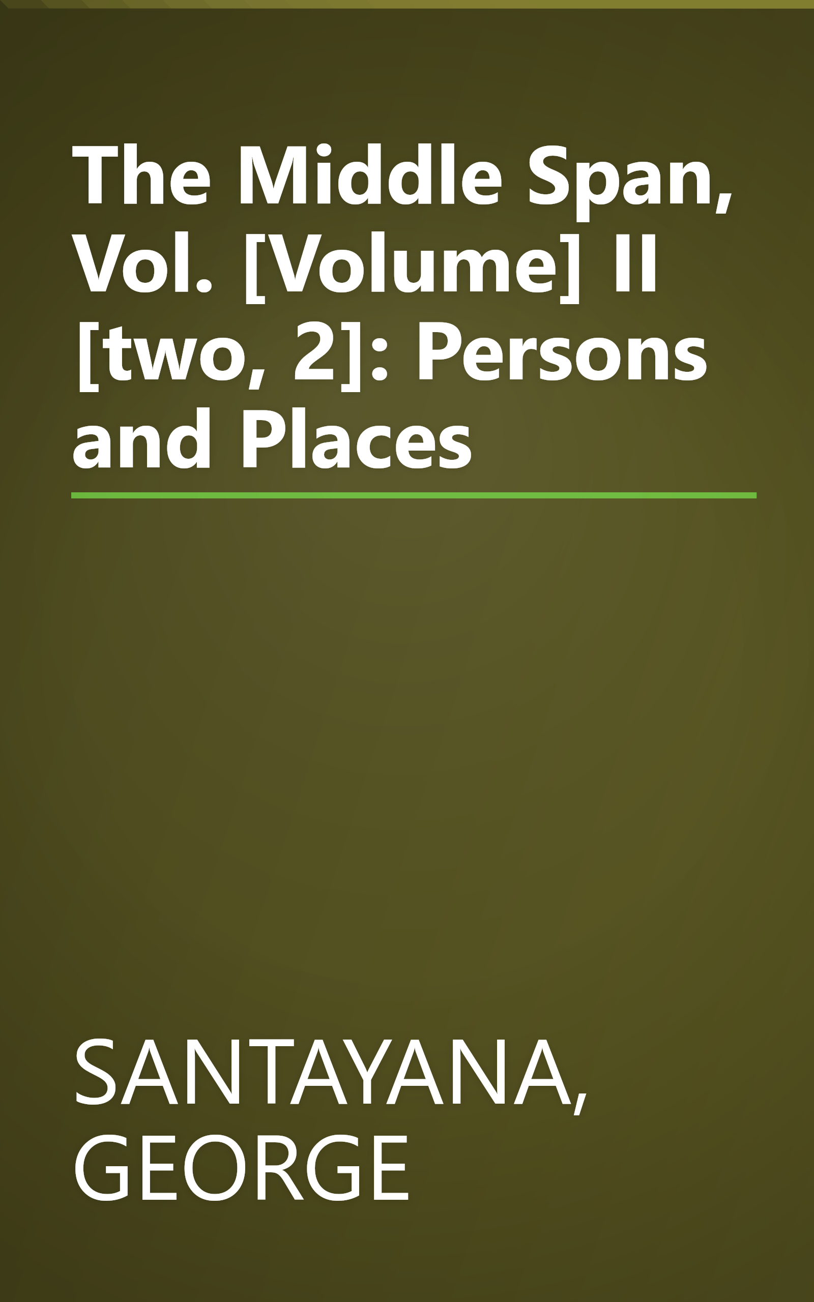 The Middle Span, Vol. [Volume] II [two, 2]: Persons and Places book cover