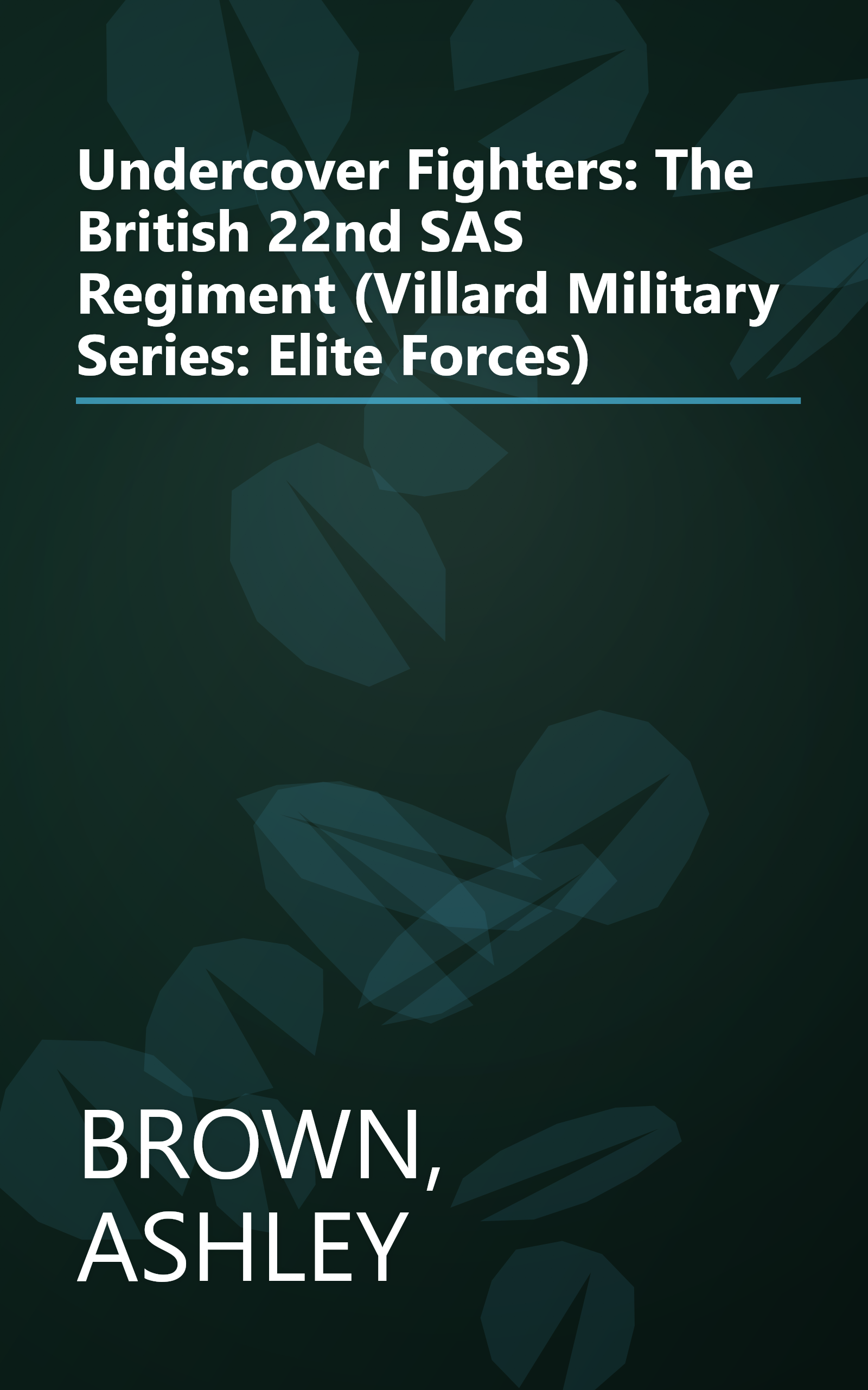 Undercover Fighters: The British 22nd SAS Regiment (Villard Military Series: Elite Forces) book cover